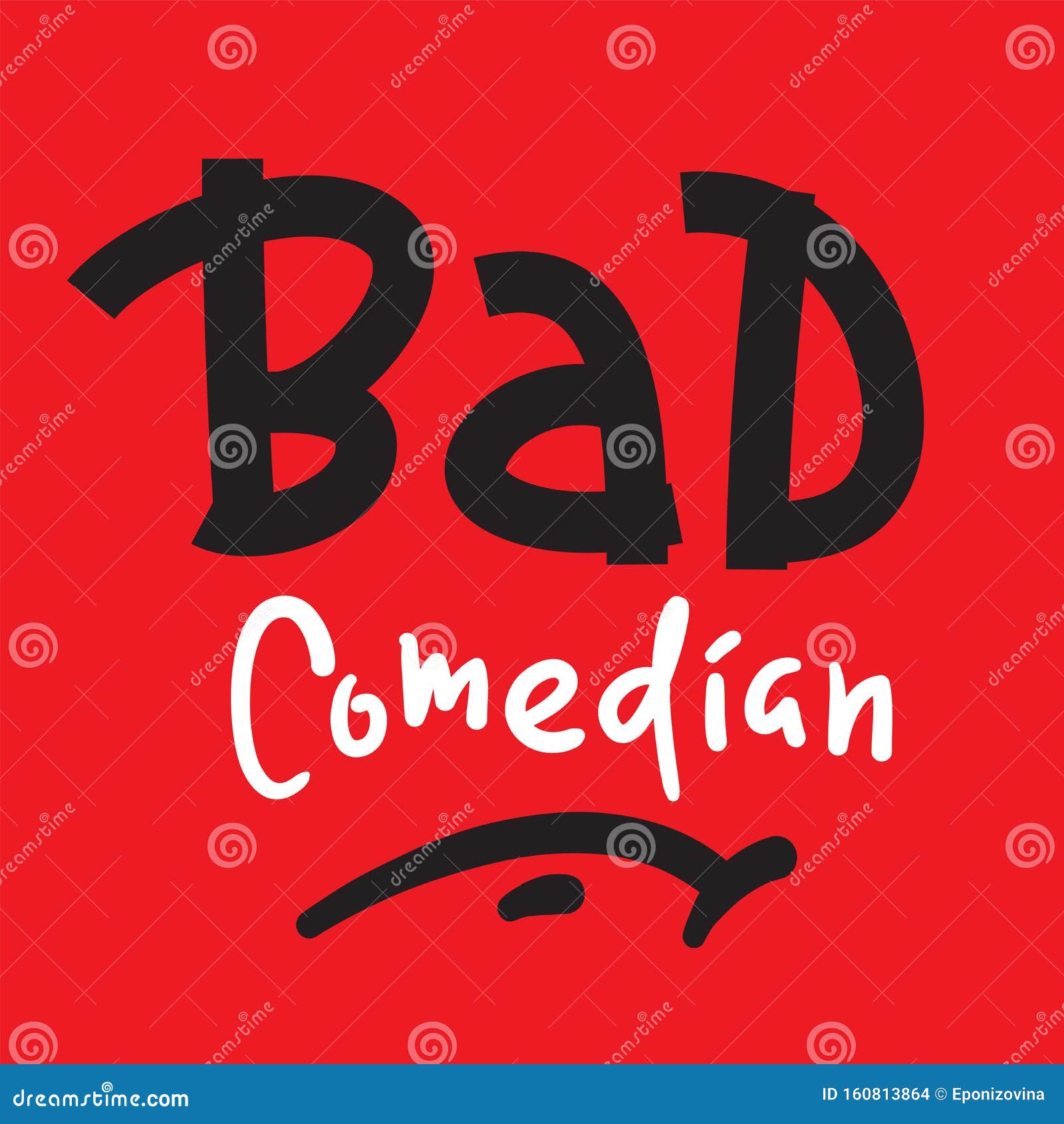 Bad Comedian - Inspire Motivational Quote. Hand Drawn Lettering ...