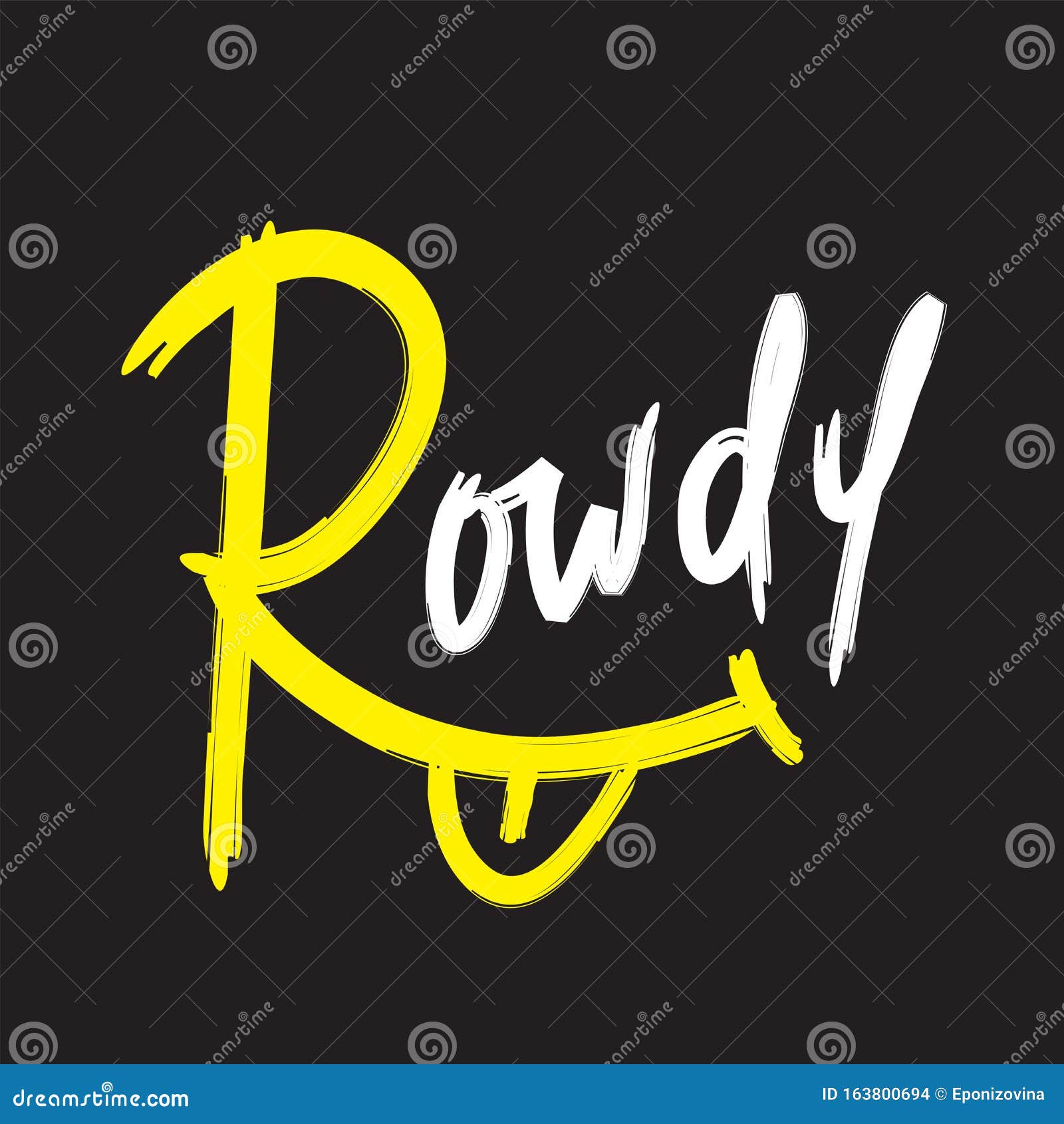 Rowdy - Simple Inspire Motivational Quote. Hand Drawn Lettering Stock ...