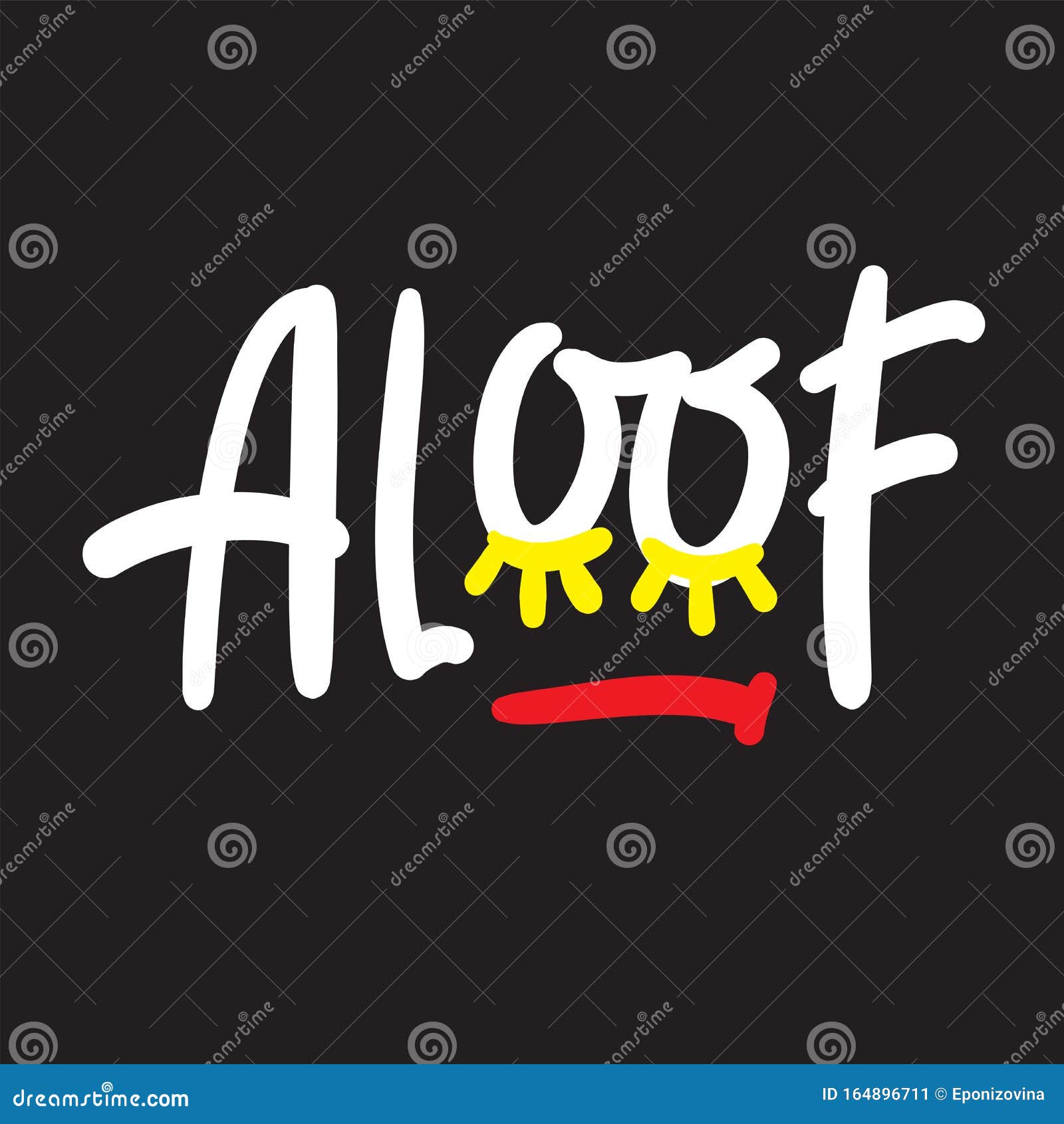 Aloof - Inspire Motivational Quote. Hand Drawn Lettering Stock ...
