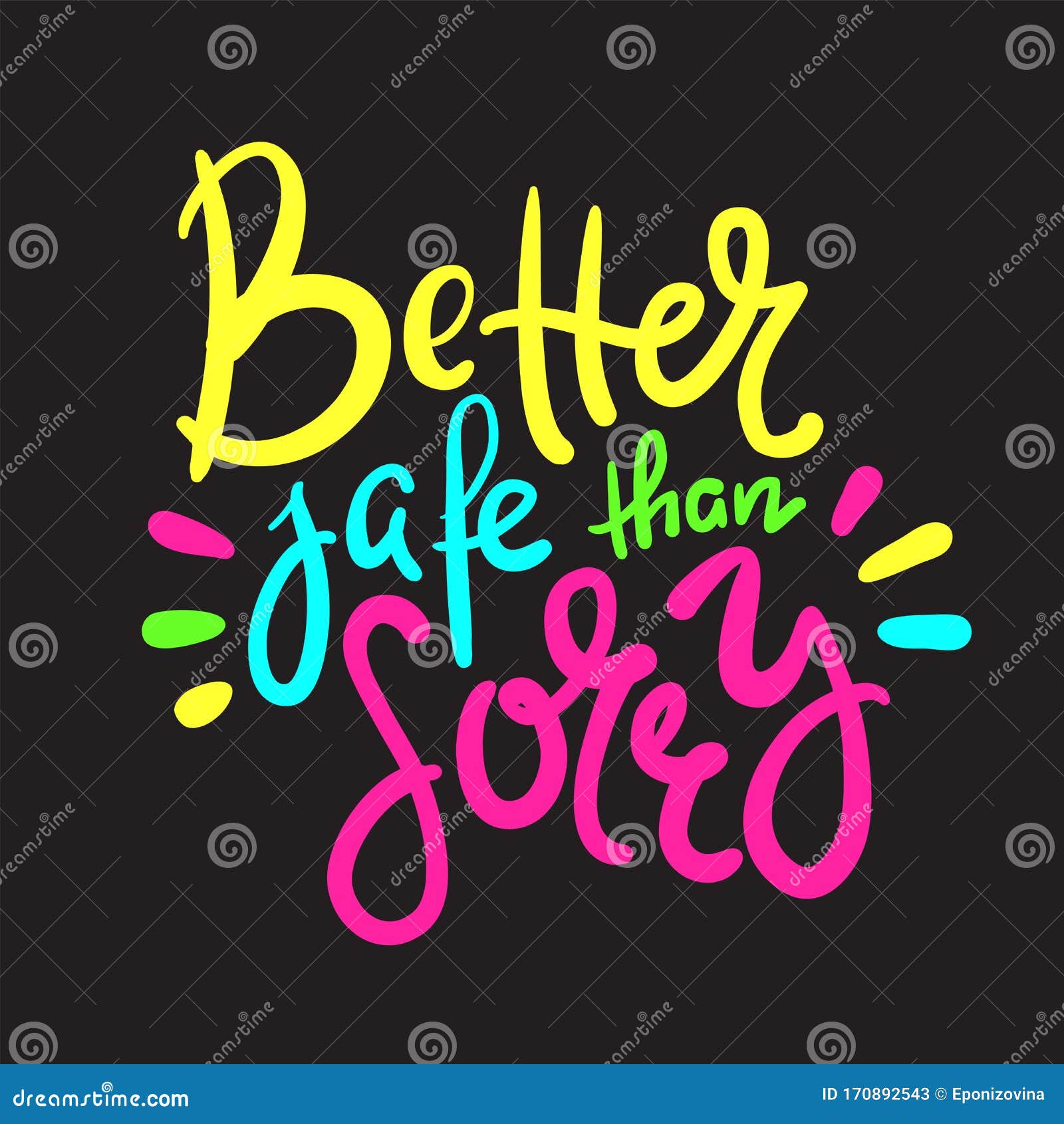 Better Safe Than Sorry - Inspire Motivational Quote. Stock Vector ...
