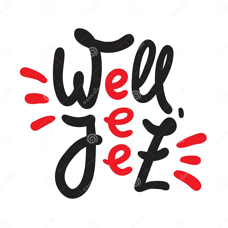 Well Jeez - Inspire Motivational Quote, Slang. the Emotional ...