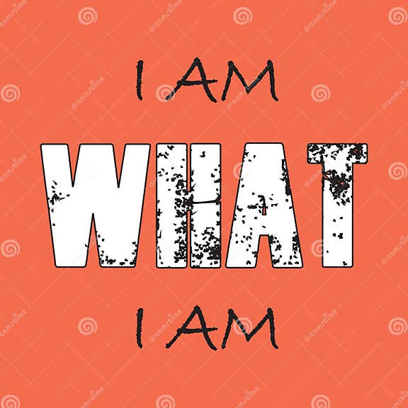 I am What I am - Vector Illustration Design for Banner, T-shirt ...