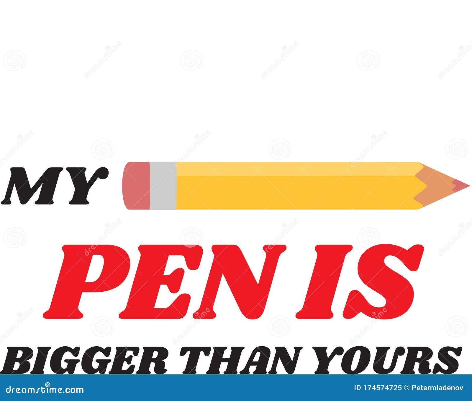 My Pen is Bigger Than Yours - Vector Illustration Design for Banner, T ...