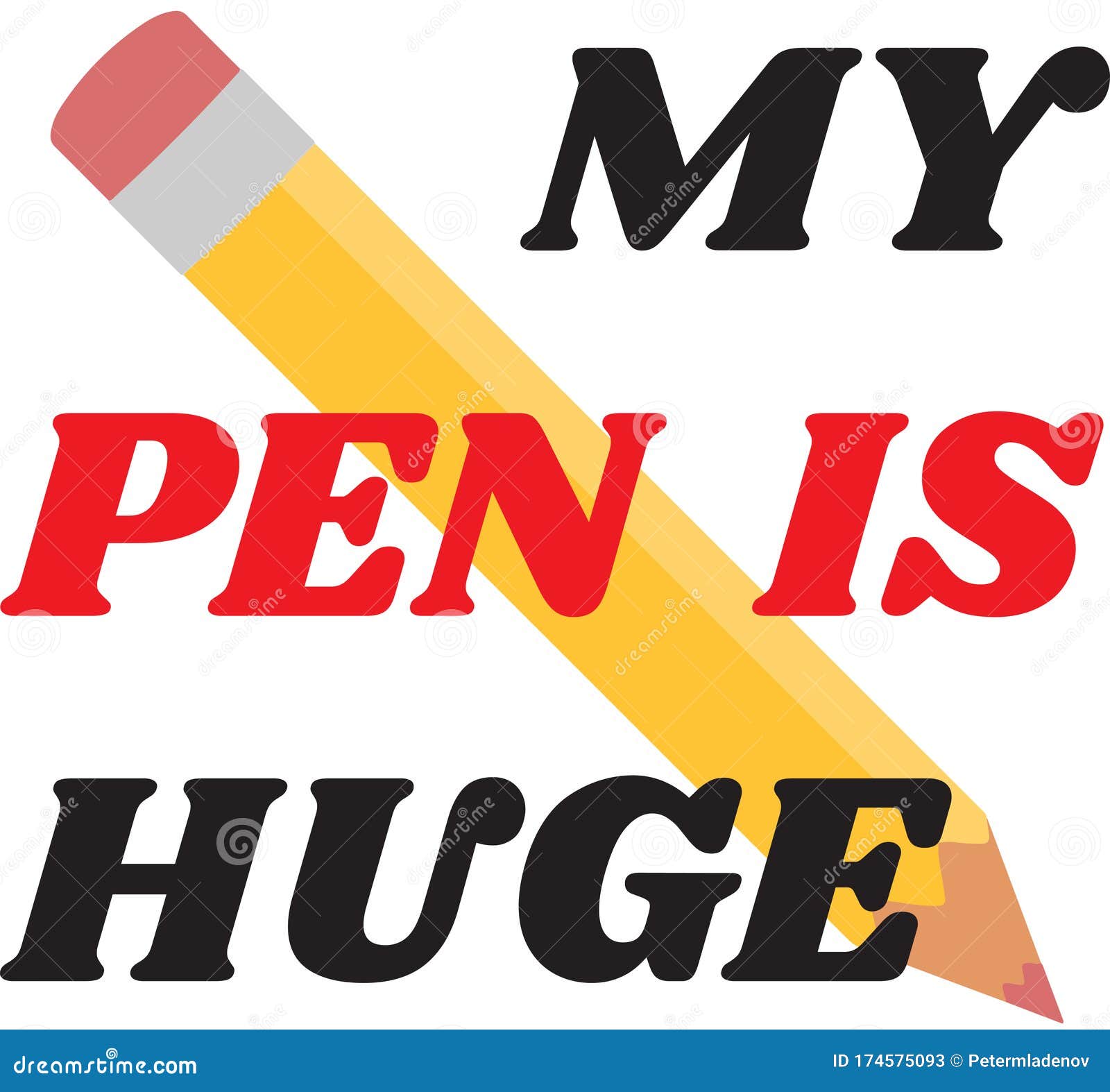 My Pen is Huge - Vector Illustration Design for Banner, T Shirt ...
