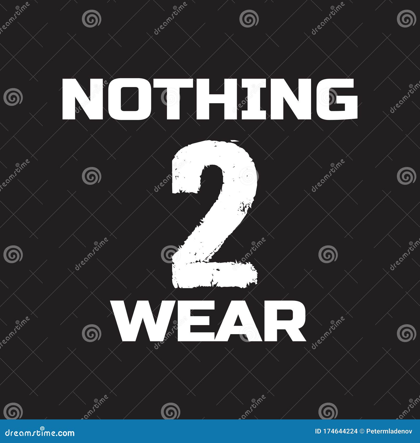 Nothing 2 Wear - Vector Illustration Design for Banner, T Shirt ...
