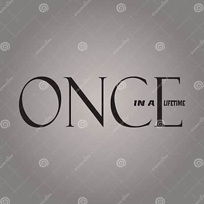 Once in a Lifetime - Vector Illustration Design for Poster, Textile ...