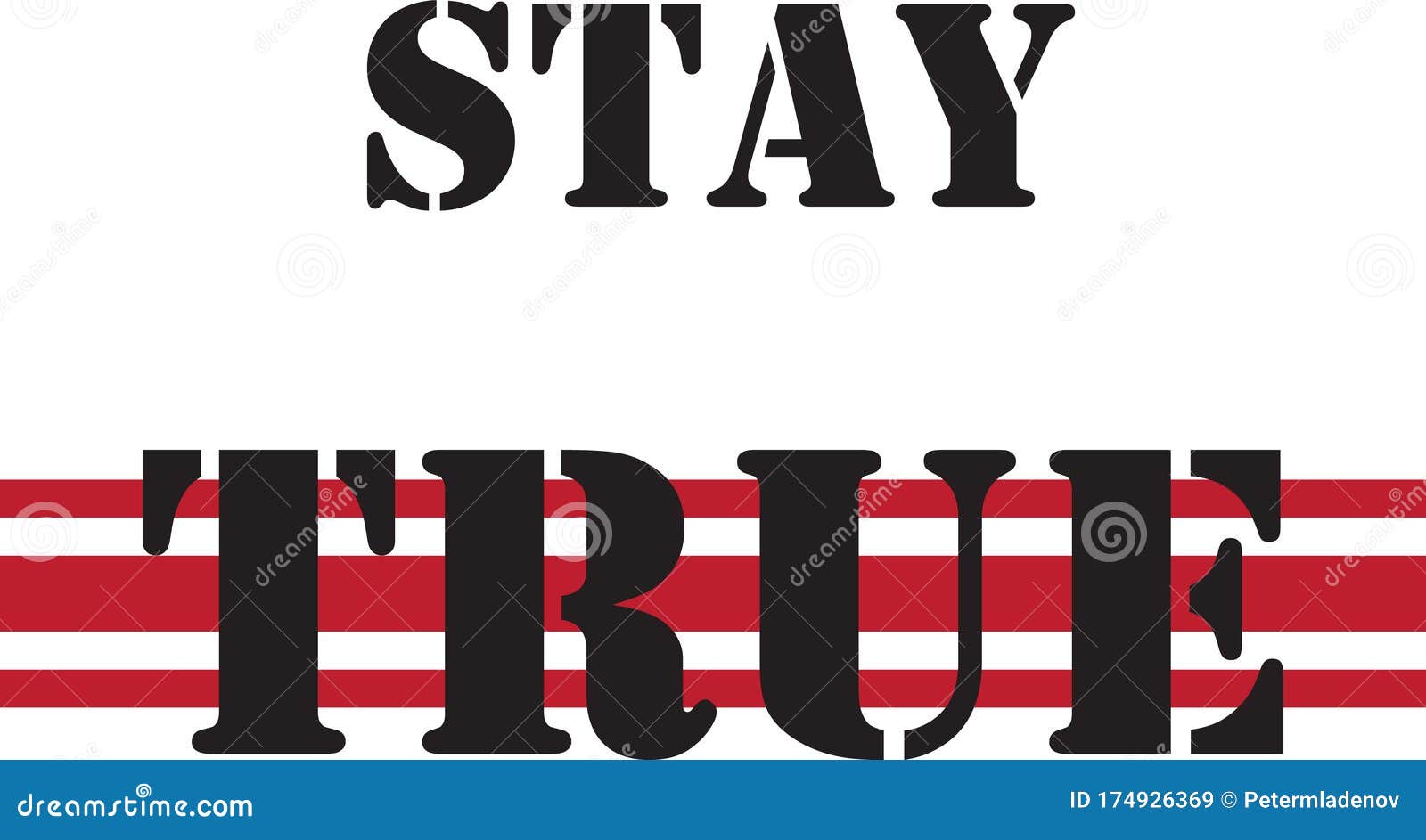 Stay True - Vector Illustration Design for Banner, T Shirt Graphics ...