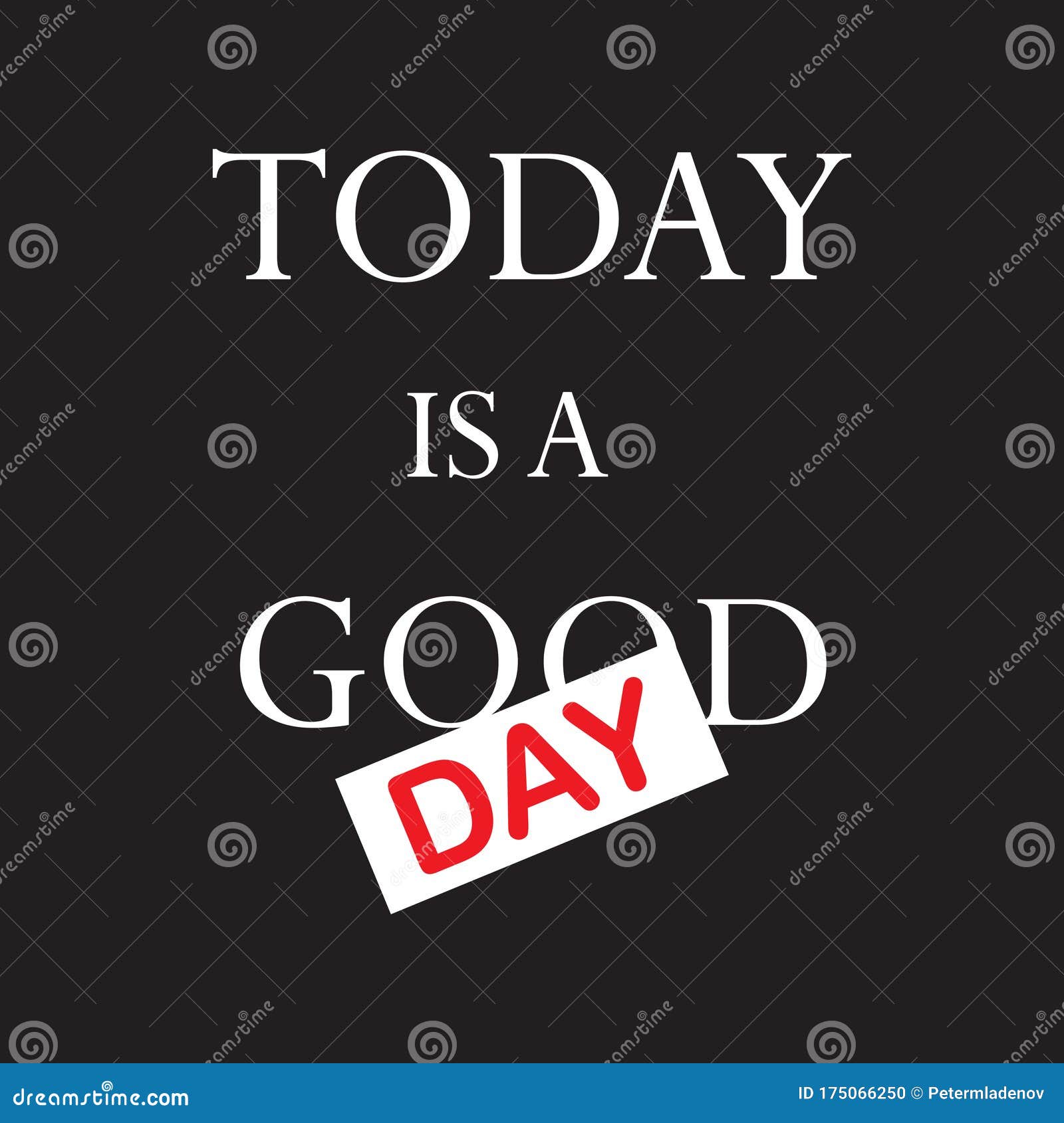 Today is a Good Day - Vector Illustration Design for Poster, Textile ...