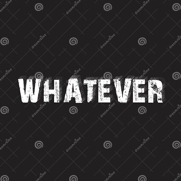 Whatever - Vector Illustration Design for Banner, T Shirt Graphics ...