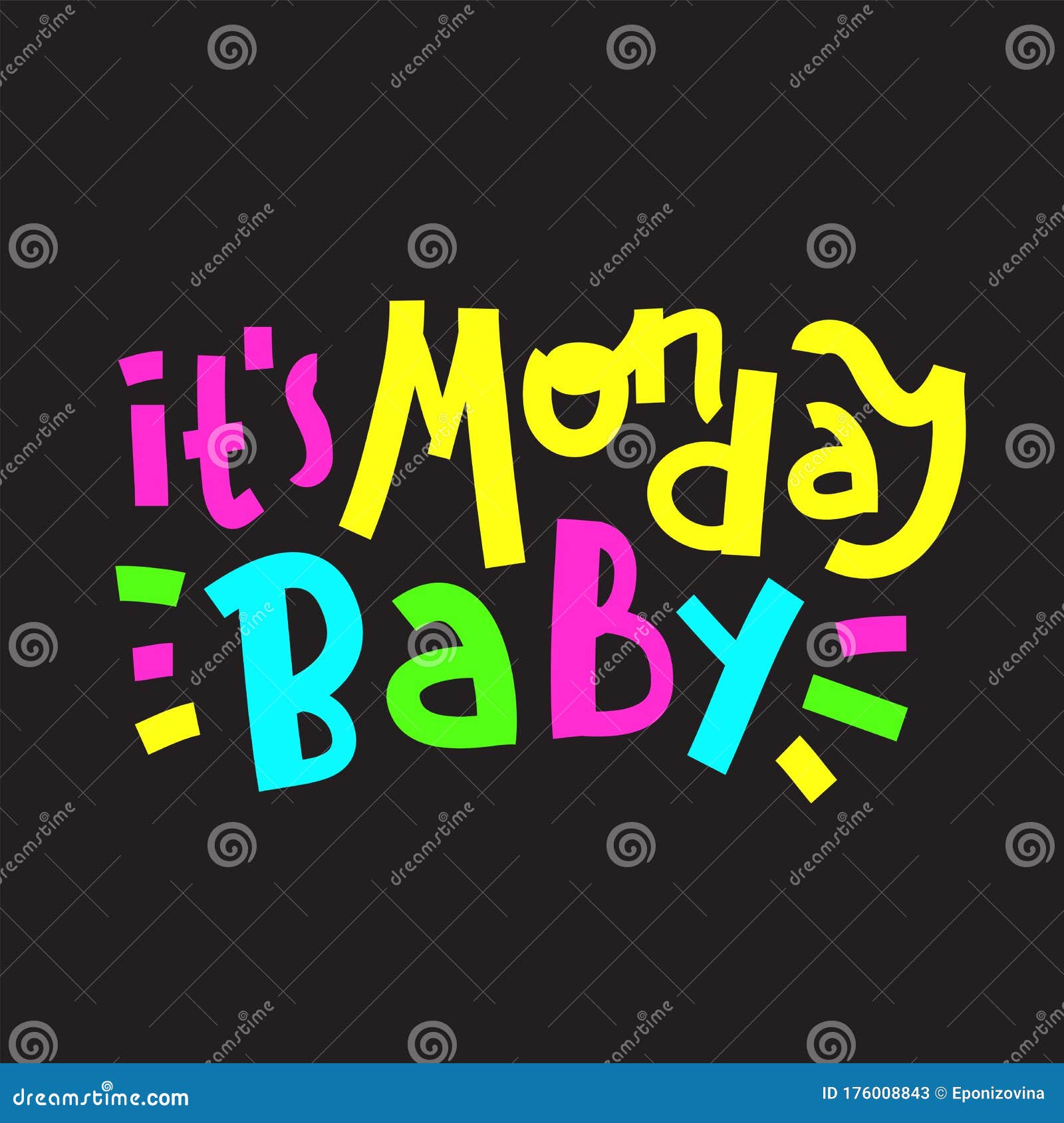 It is Monday Baby - Inspire Motivational Quote. Stock Illustration ...