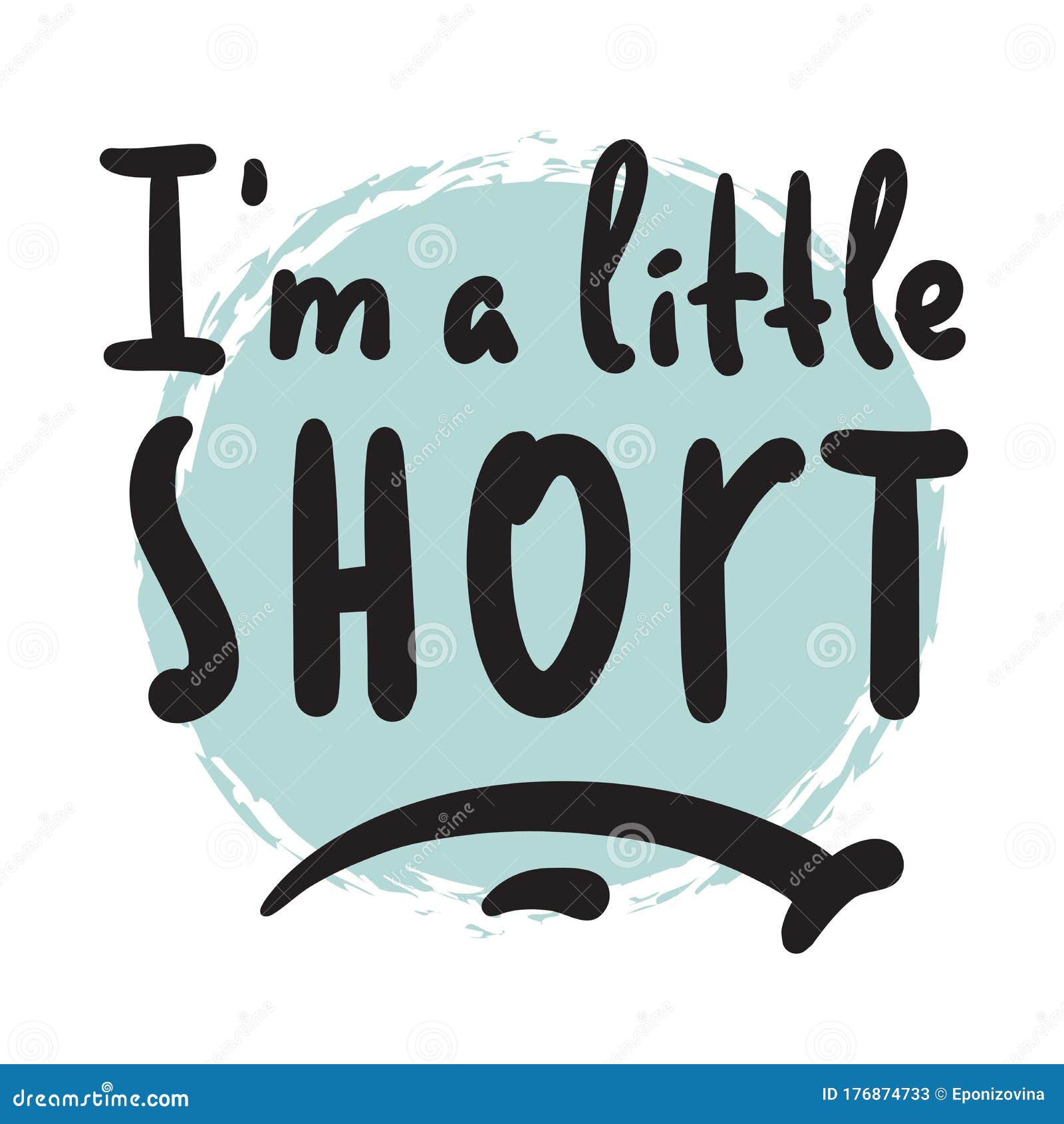 I am a Little Short - Inspire Motivational Quote. Hand Drawn Beautiful ...