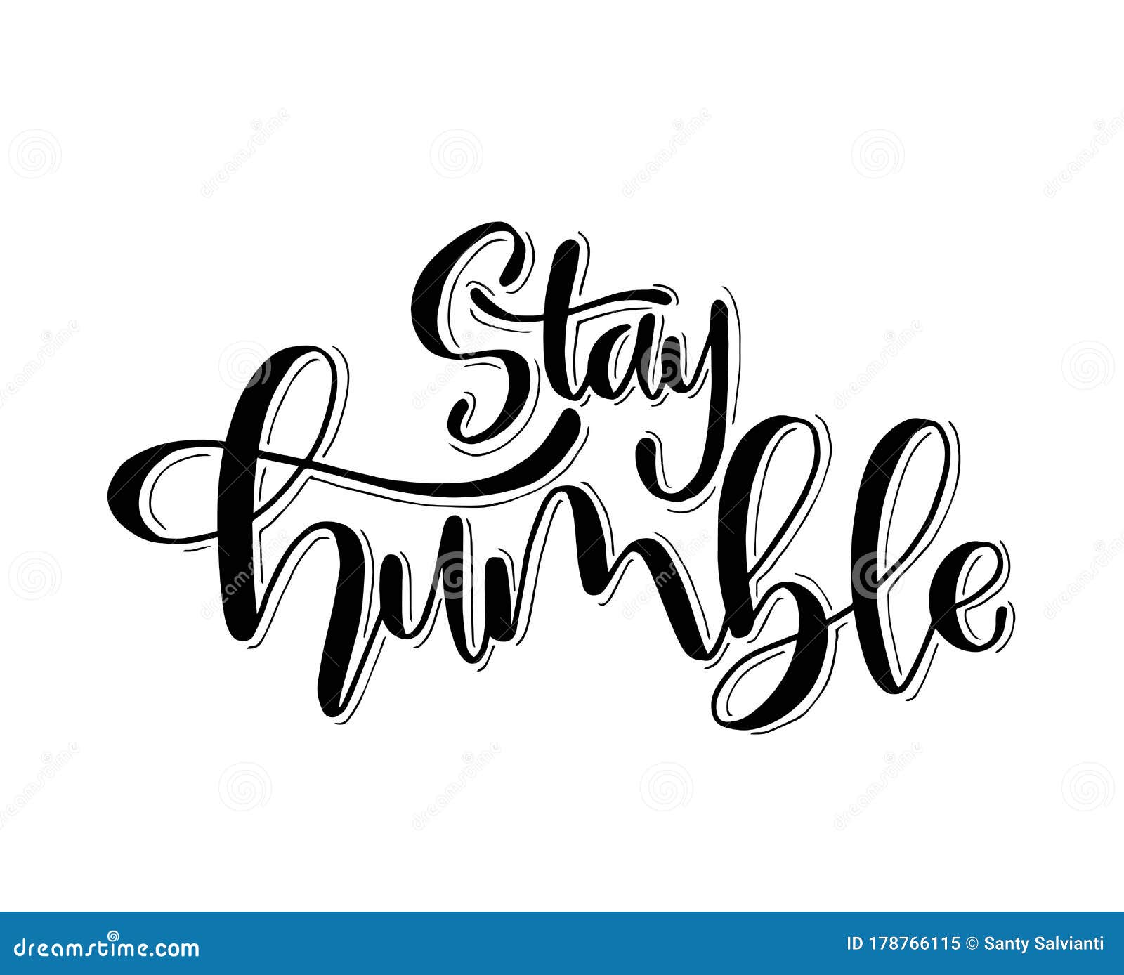 Stay Humble, Hand Written Lettering. Inspirational Quote, Vector ...