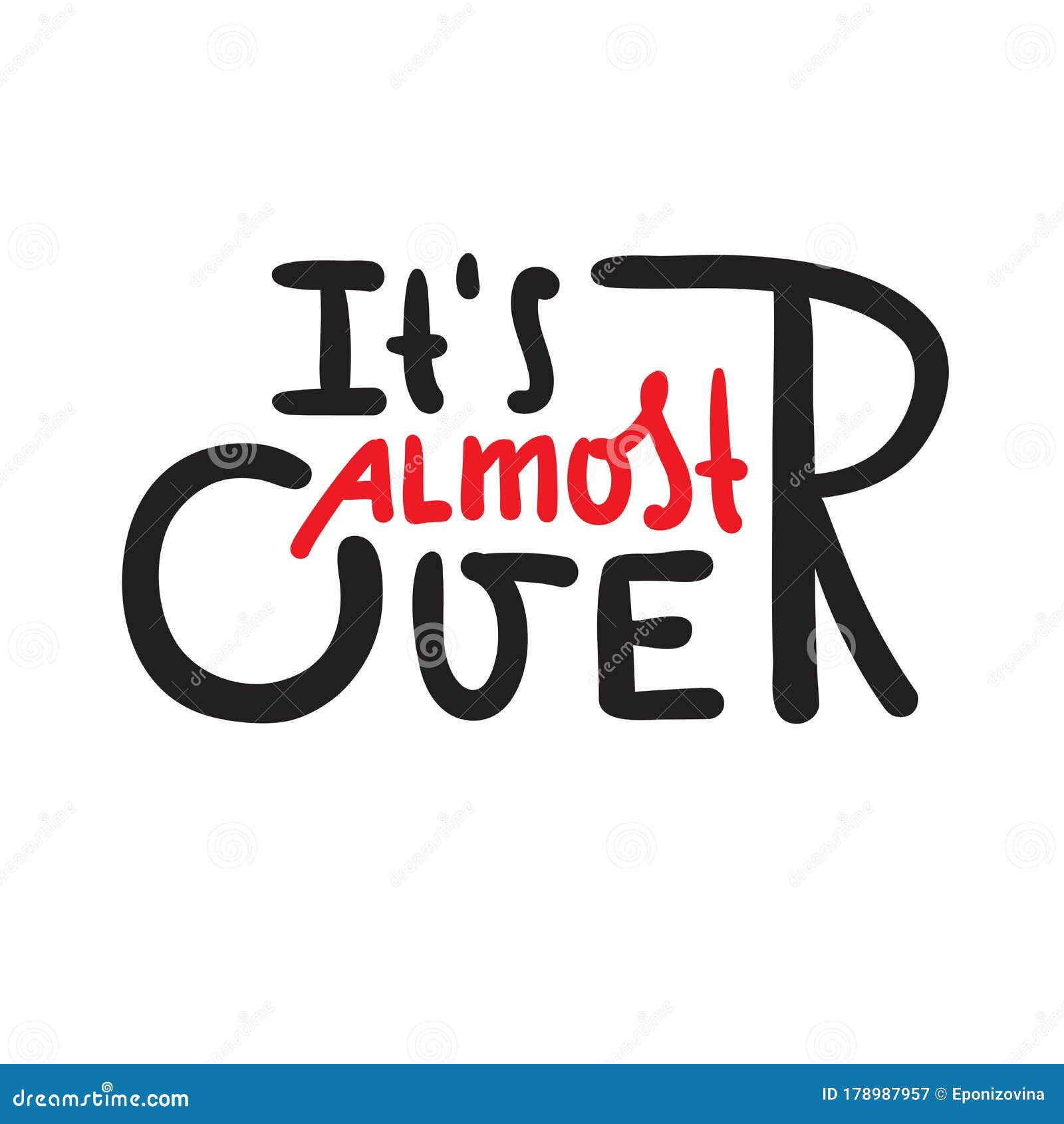 It`s almost Over - Inspire Motivational Quote. Hand Drawn Beautiful ...