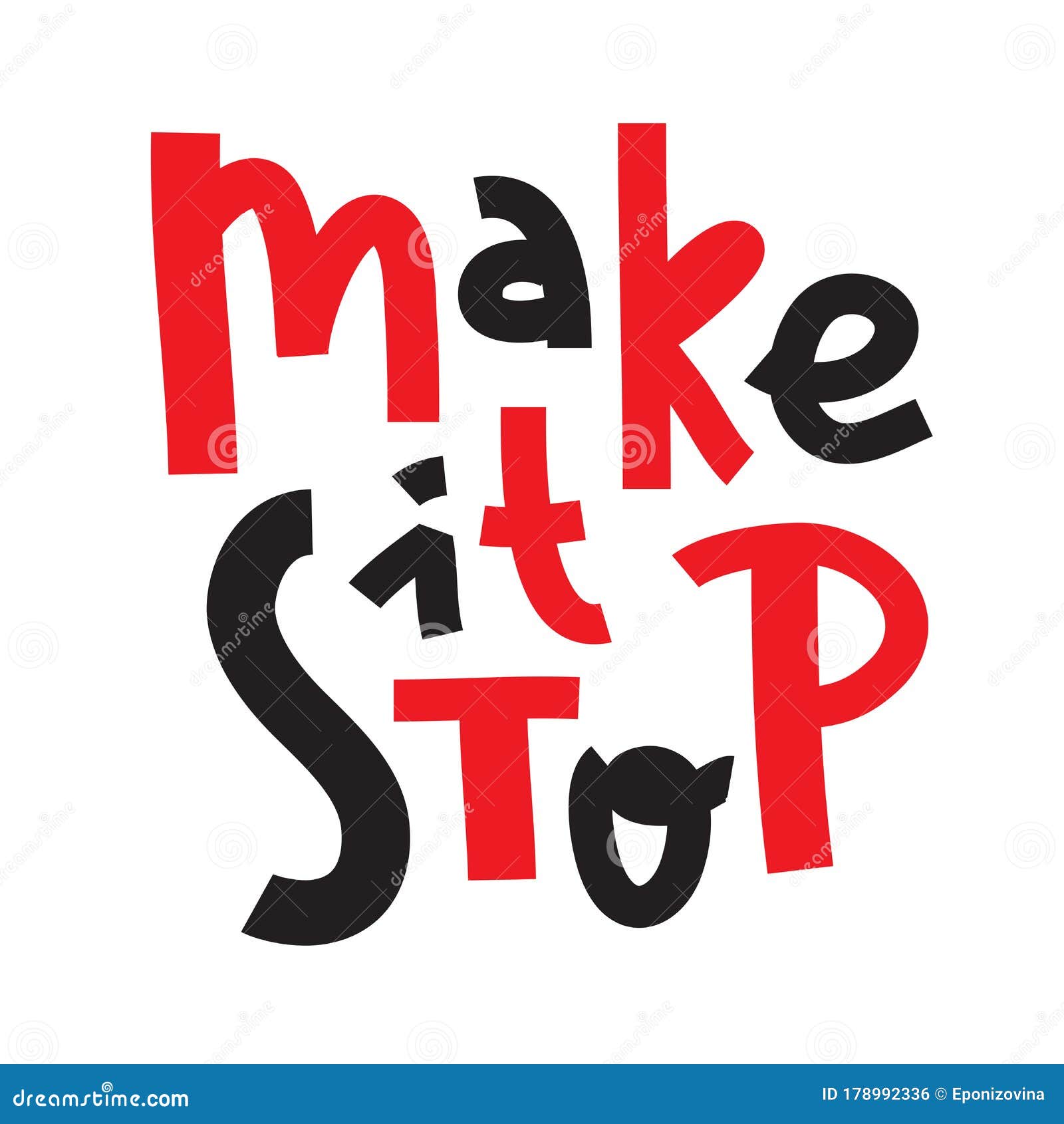 Make it Stop - Inspire Motivational Quote. Stock Vector - Illustration ...