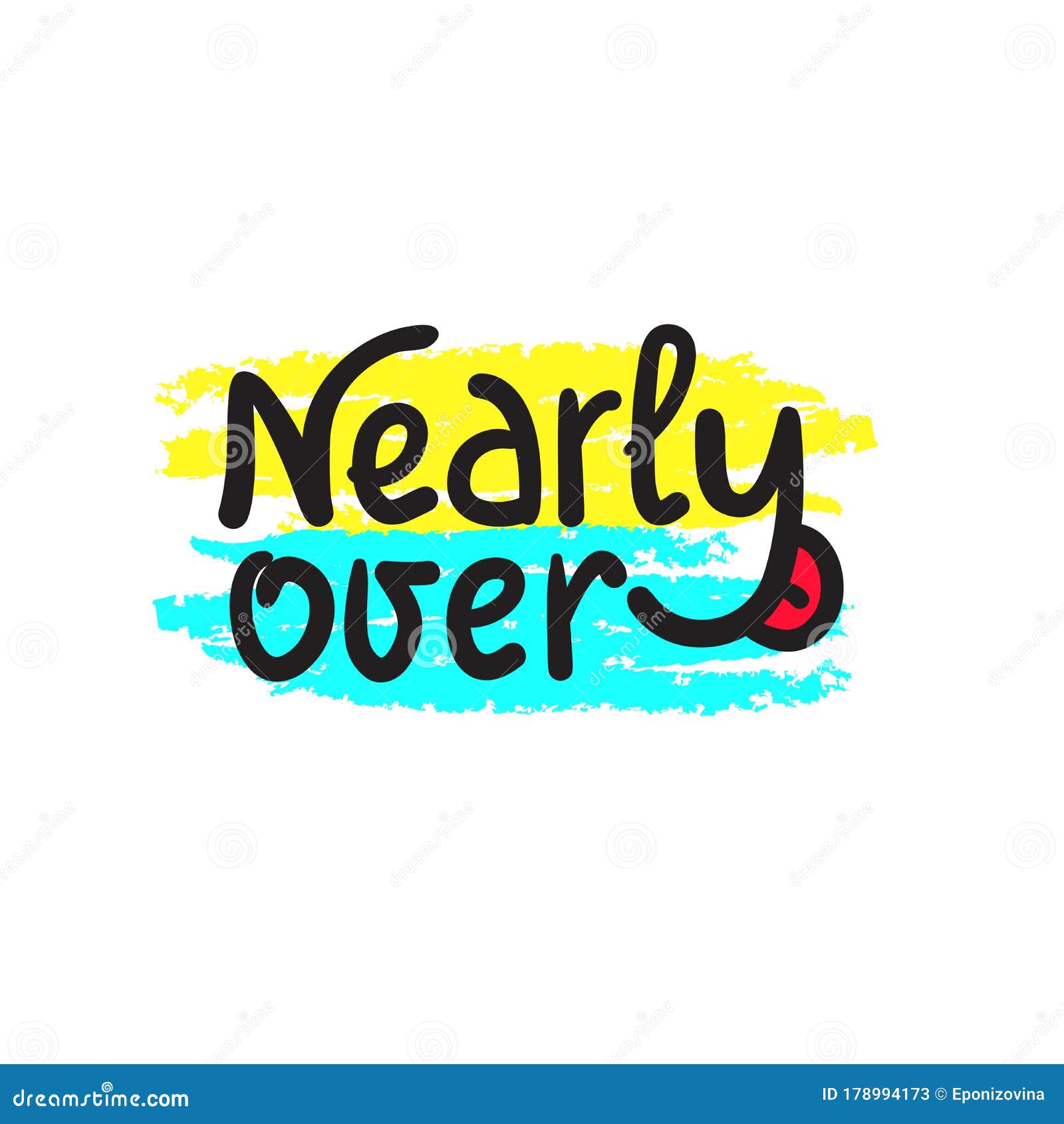 Nearly Over - Inspire Motivational Quote. Hand Drawn Beautiful ...