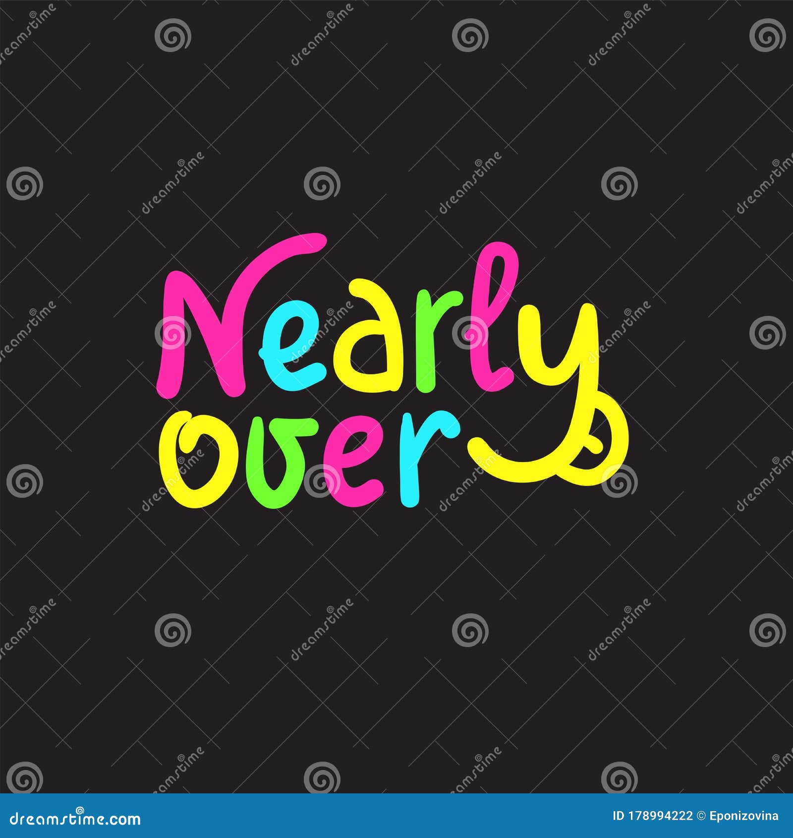 Nearly Over - Inspire Motivational Quote. Hand Drawn Beautiful ...