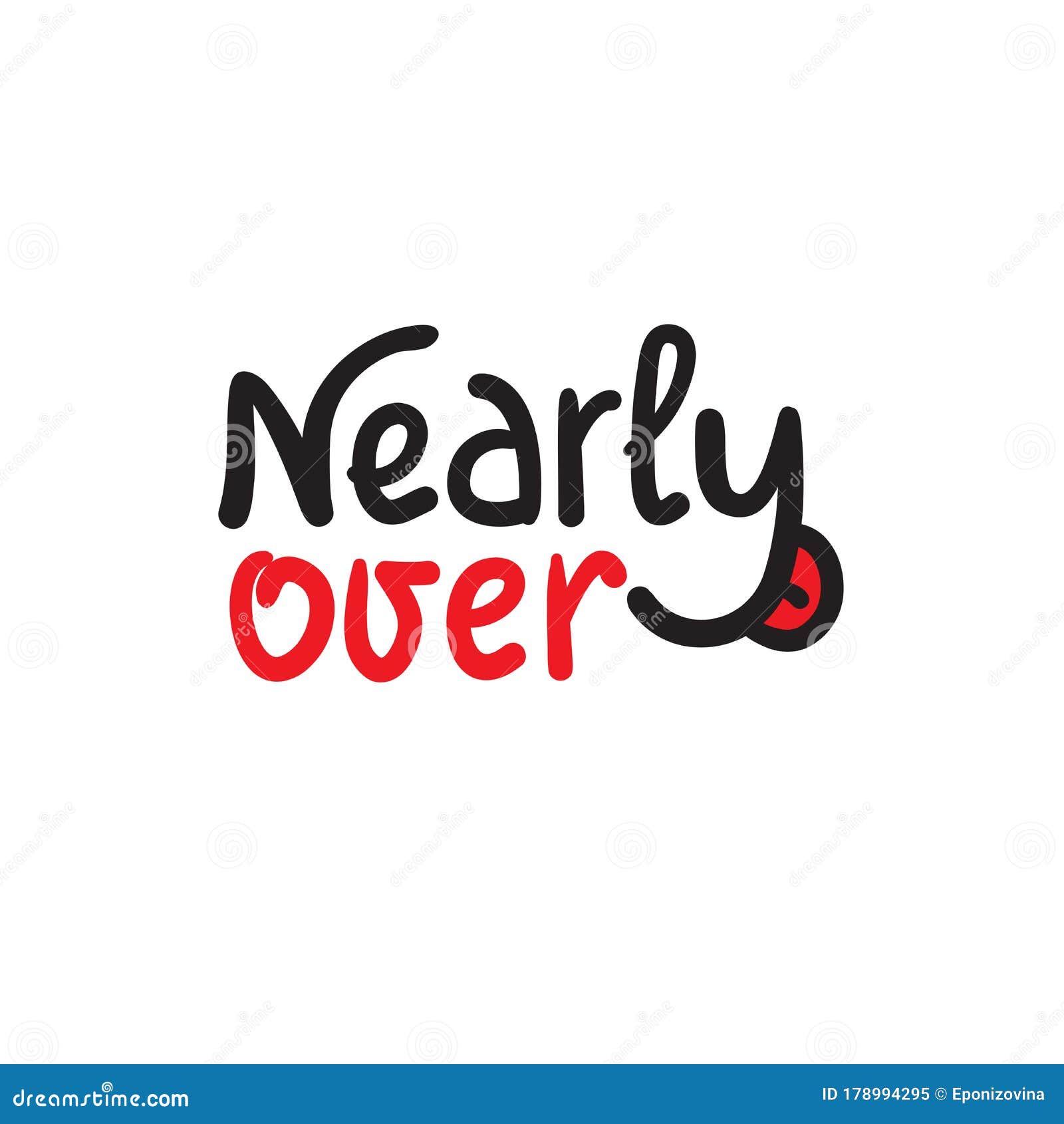 Nearly Over - Inspire Motivational Quote. Hand Drawn Beautiful ...