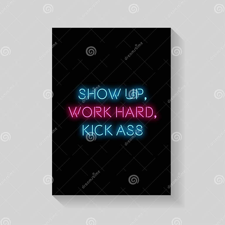 Show Up Work Hard Kick Neon Signs Style Text Vector Stock Vector ...