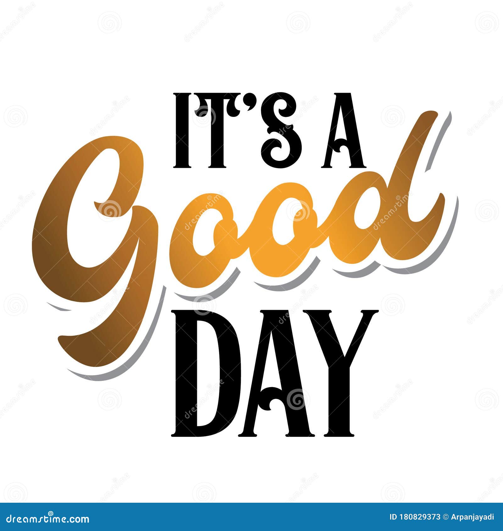 It`s a Good Day. Good Morning Quote. Stock Vector - Illustration of ...