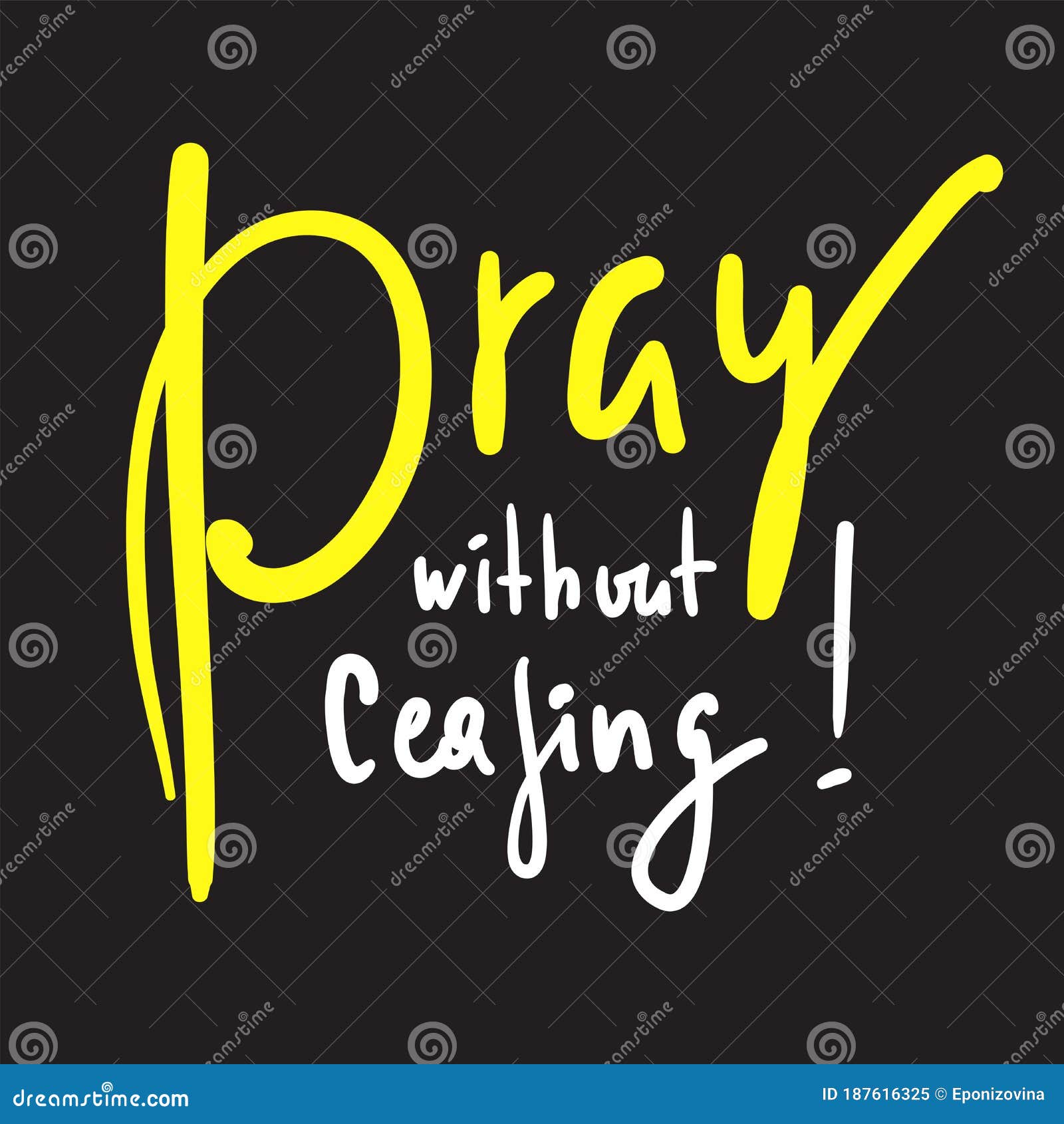 Pray without Ceasing - Inspire and Motivational Religious Quote. Stock ...