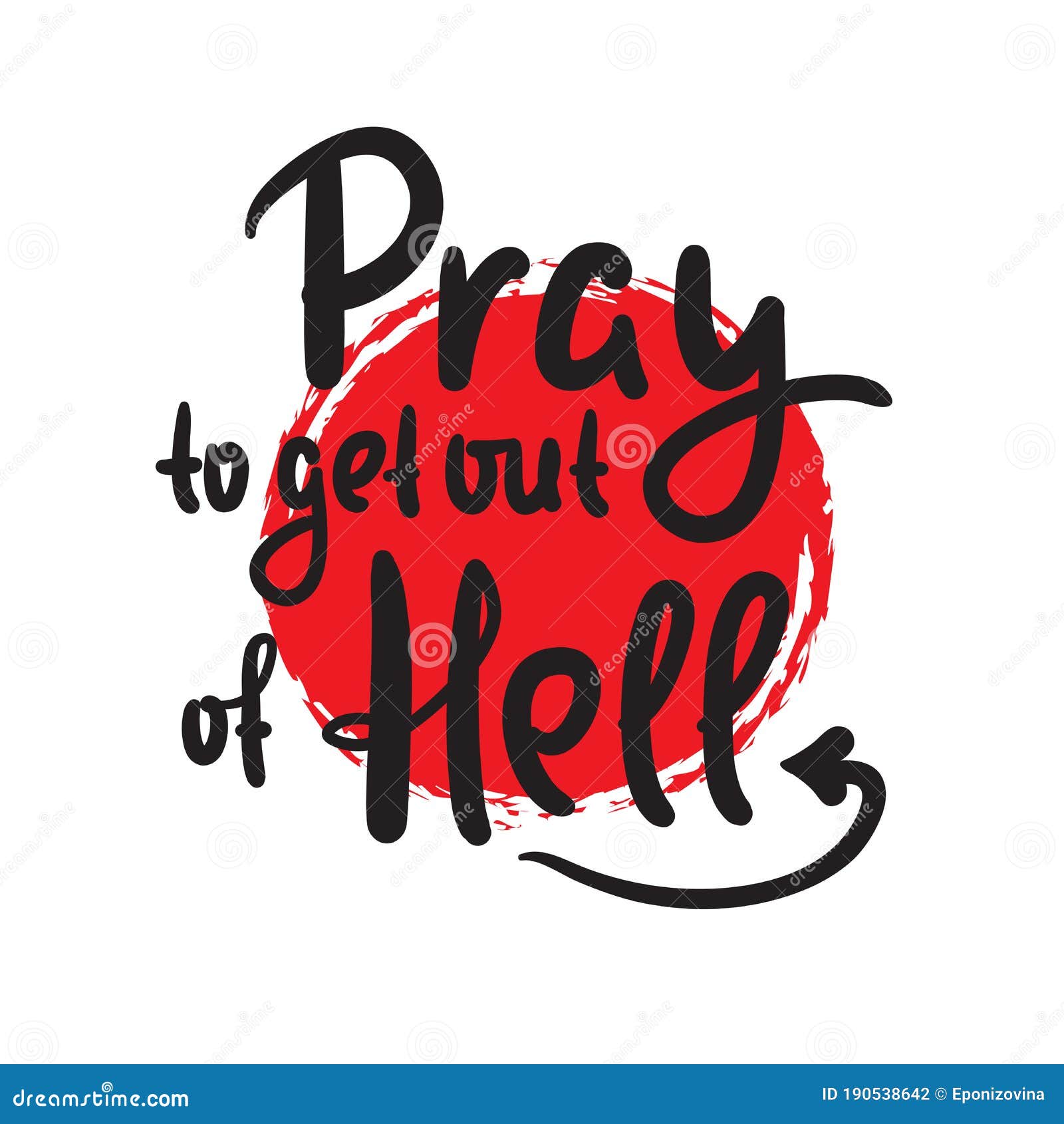 Pray To Get Out of Hell - Inspire Motivational Religious Quote. Hand ...