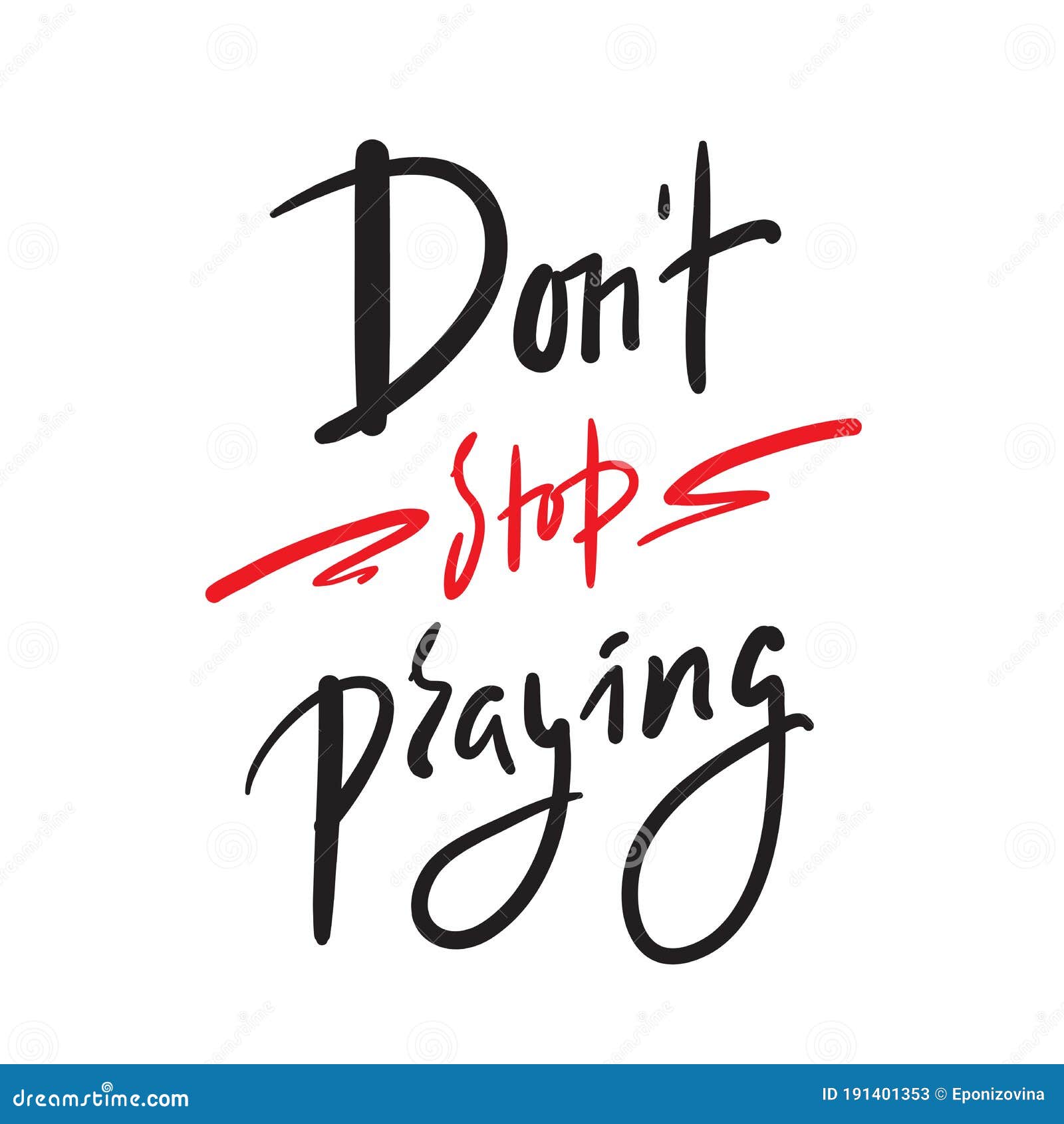 Don`t Stop Praying - Inspire Motivational Religious Quote. Hand Drawn ...