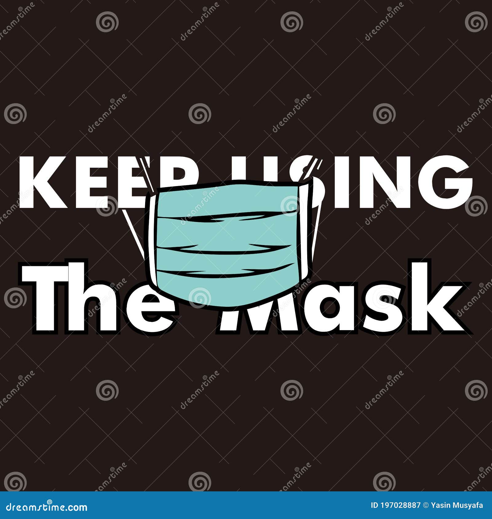 Keep Using the Mask, Vector Illustration Stock Vector - Illustration of ...