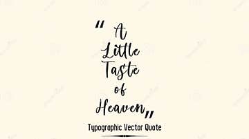 A Little Taste of Heaven Cursive Calligraphy Text on White Background ...