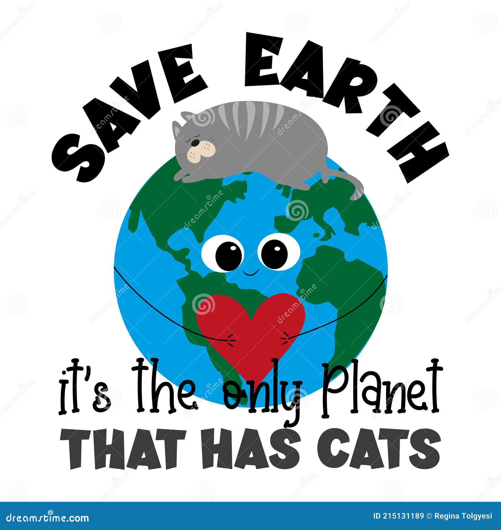 Save Earth, it`s the only Planet that Has Cats. Cute Earth Planet with ...