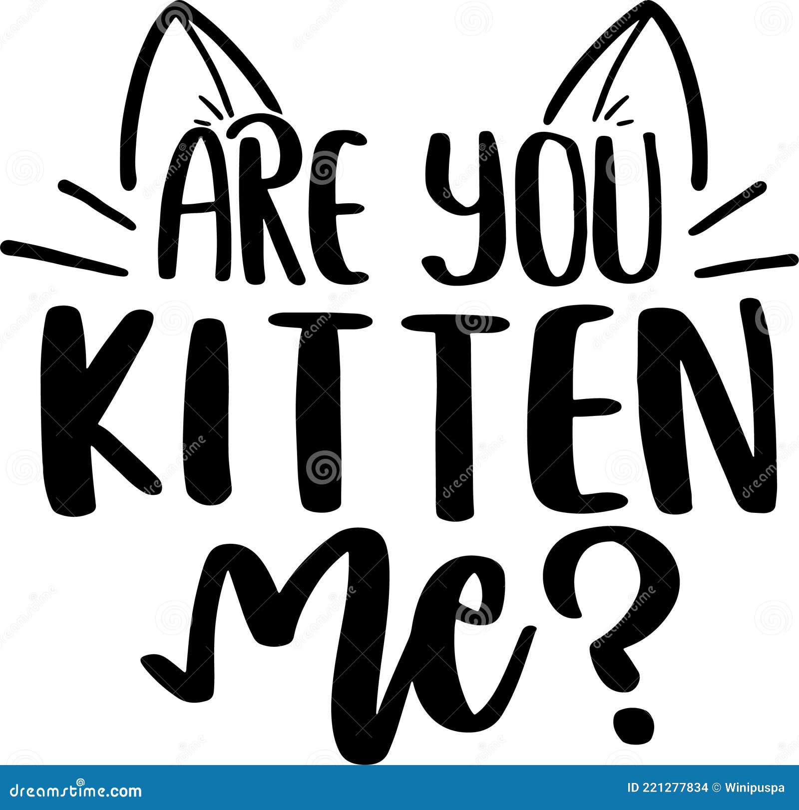 Are you Kitten Me? stock vector. Illustration of love - 221277834