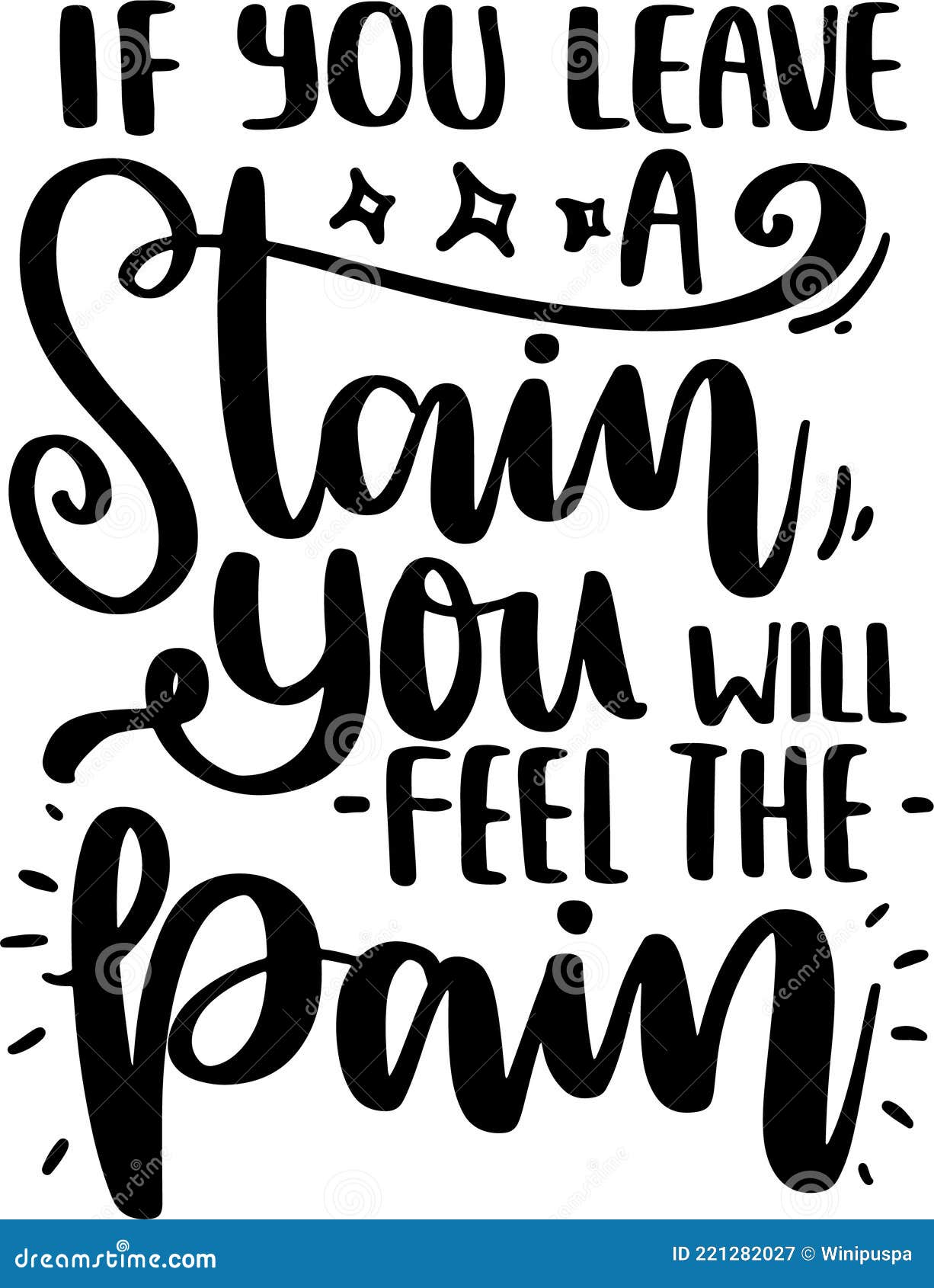 If You Leave a Stain You Will Feel the Pain Stock Vector - Illustration ...