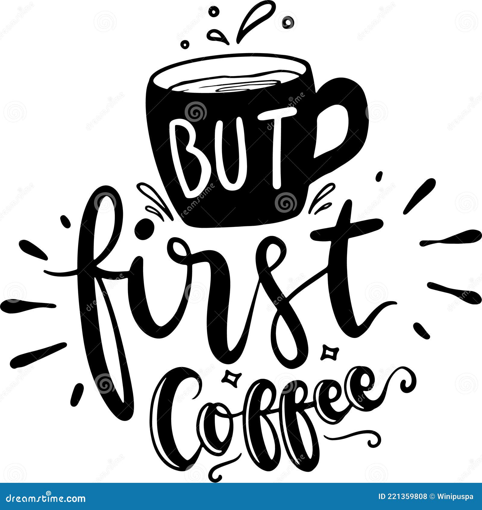 But First Coffee stock vector. Illustration of positive - 221359808