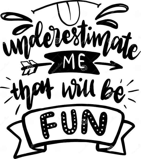 Underestimate Me that Will Be Fun Stock Vector - Illustration of ...