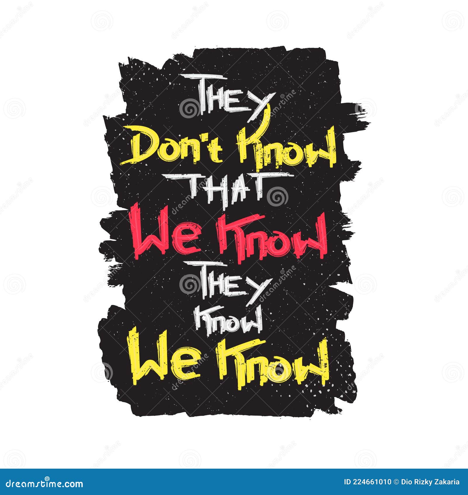 They Don`t Know that we Know they Know we Know, Funny Typography Stock ...