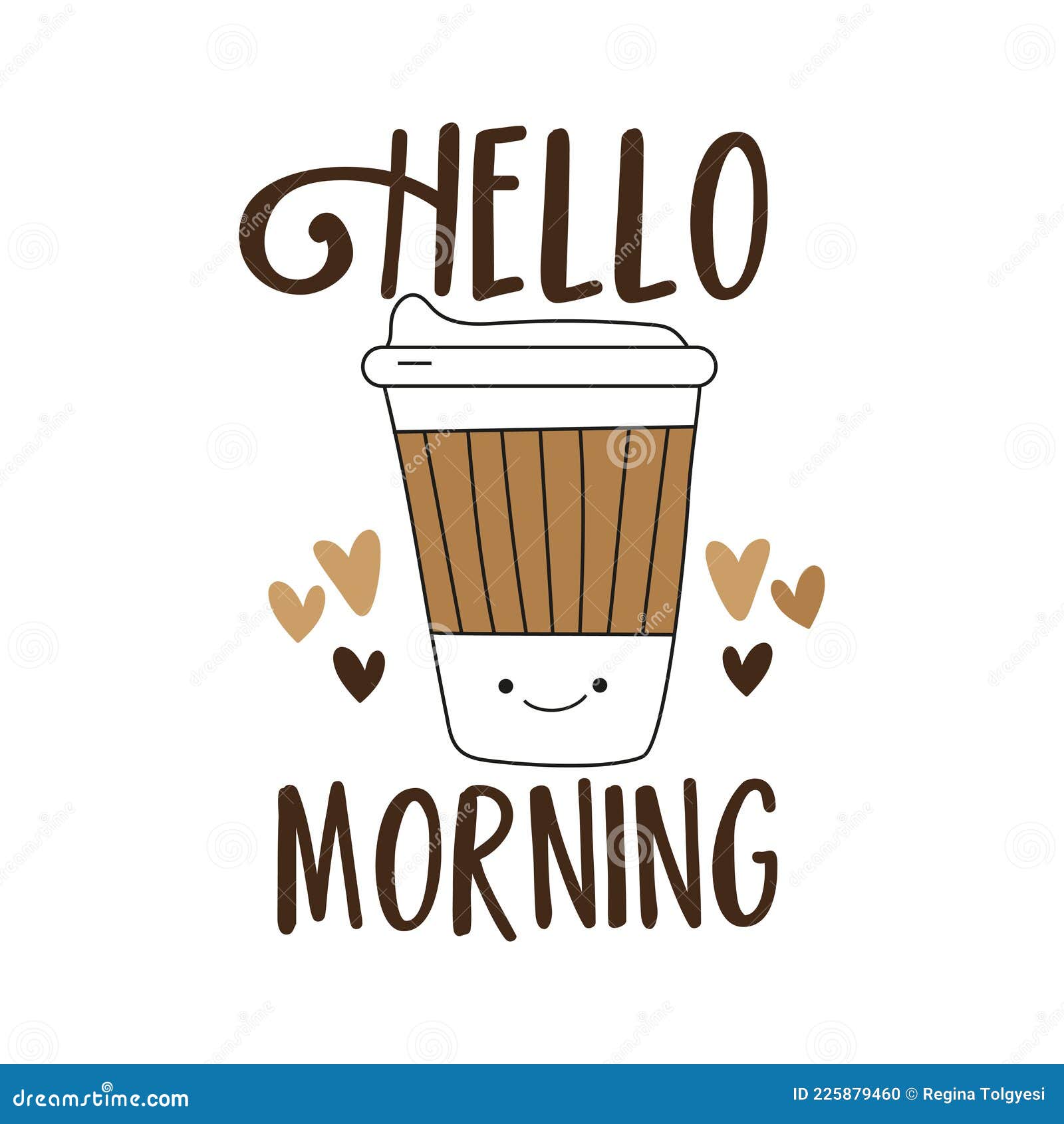 Hello Morning- Motivational Text with Cute Smiley Coffee Mug. Stock ...