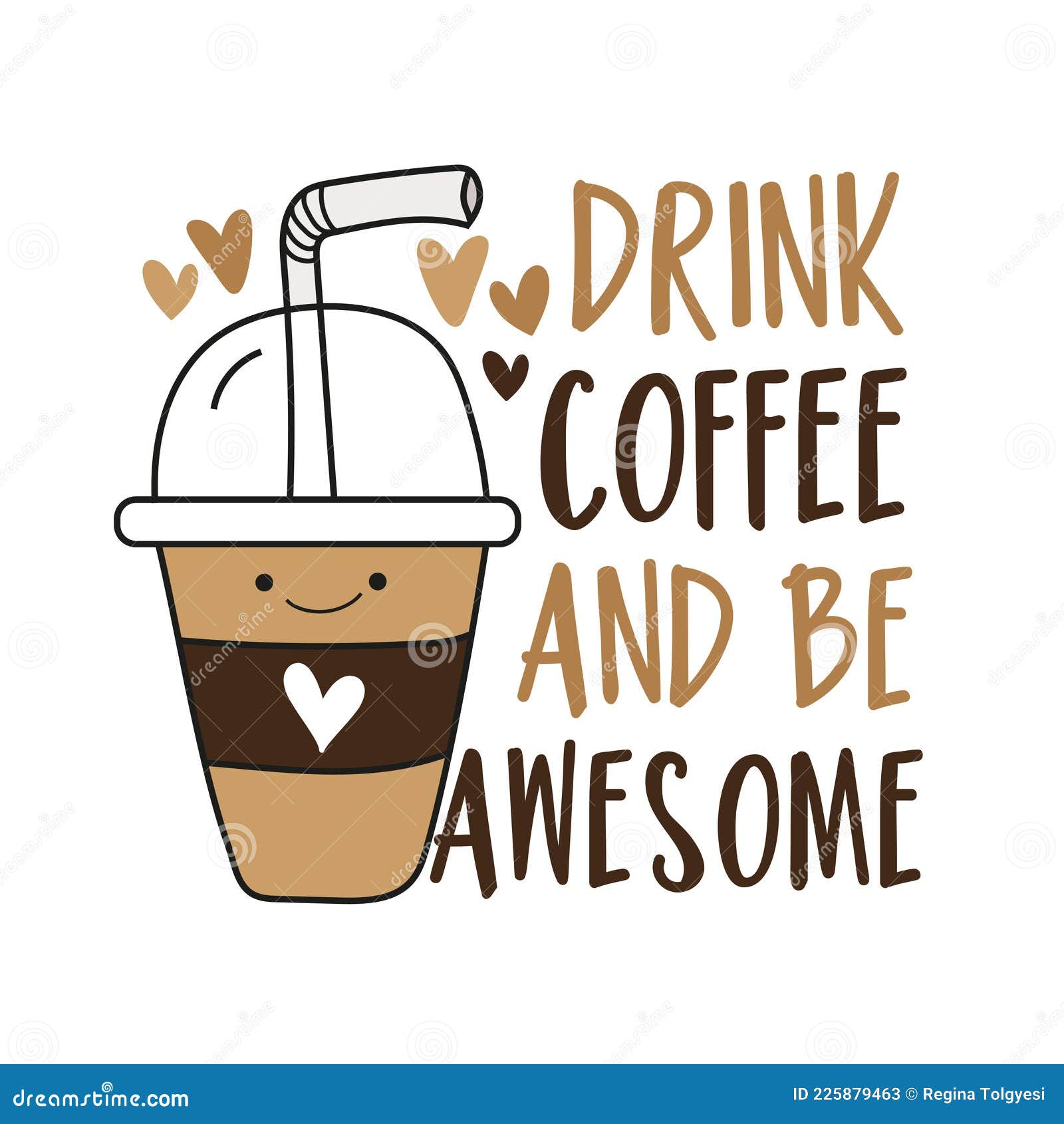Drink Coffee and Be Awesome- Motivation Quote with Cute Coffee Cup ...