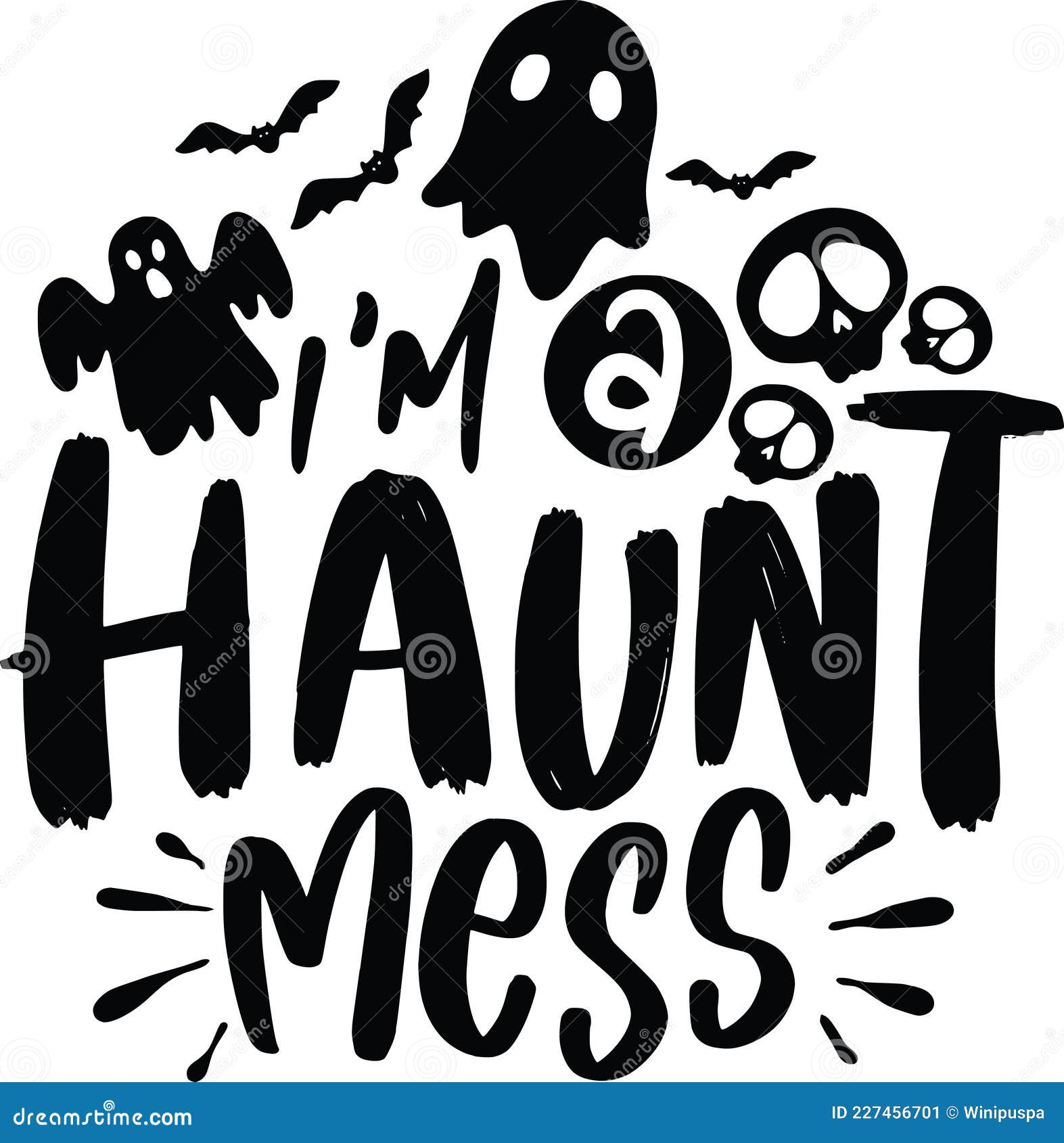 I`m a Haunt Mess stock vector. Illustration of element - 227456701