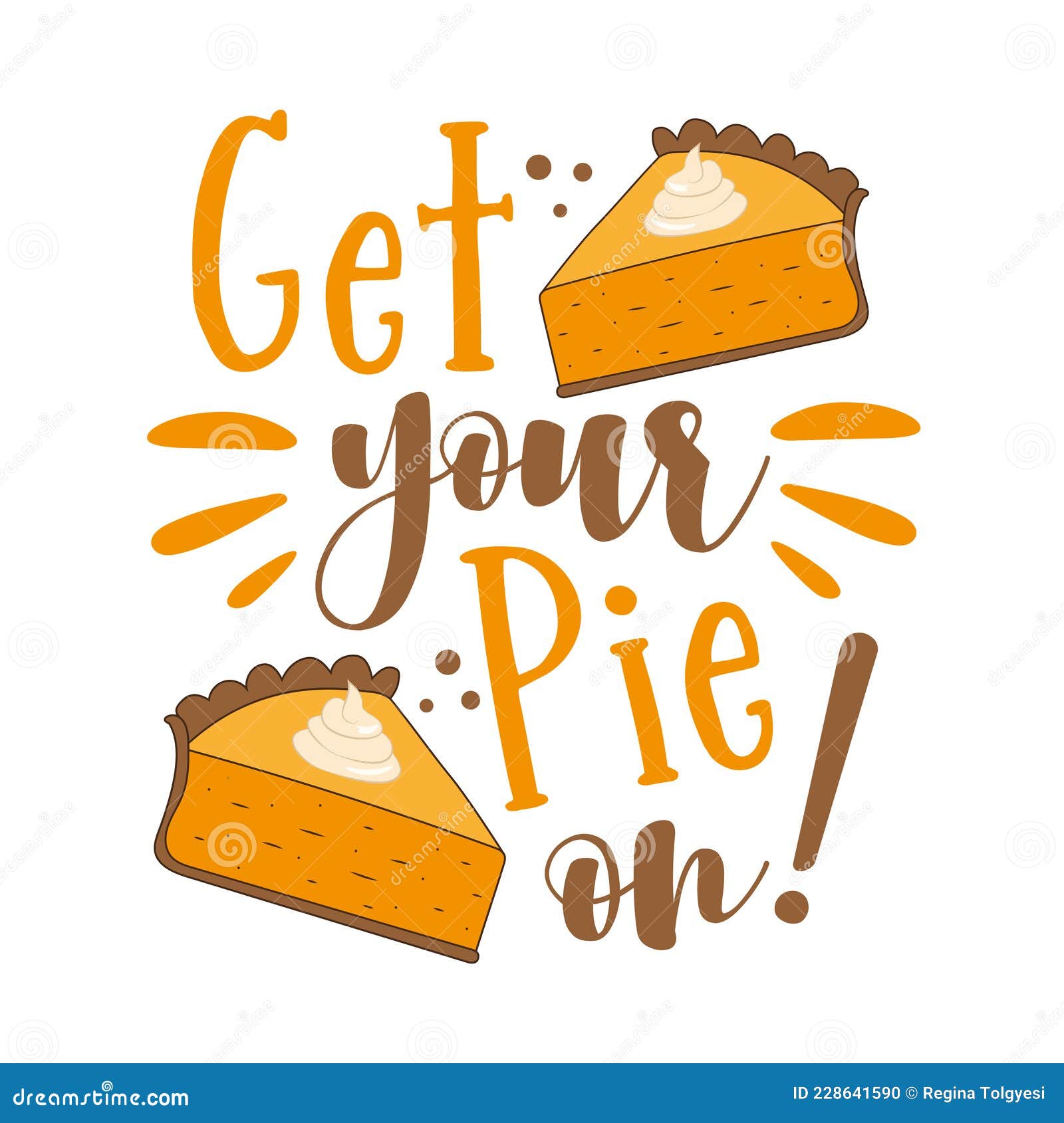 Get Your Pie on! - Funny Thanksgiving Saying with Pumpkin Pie Slice ...