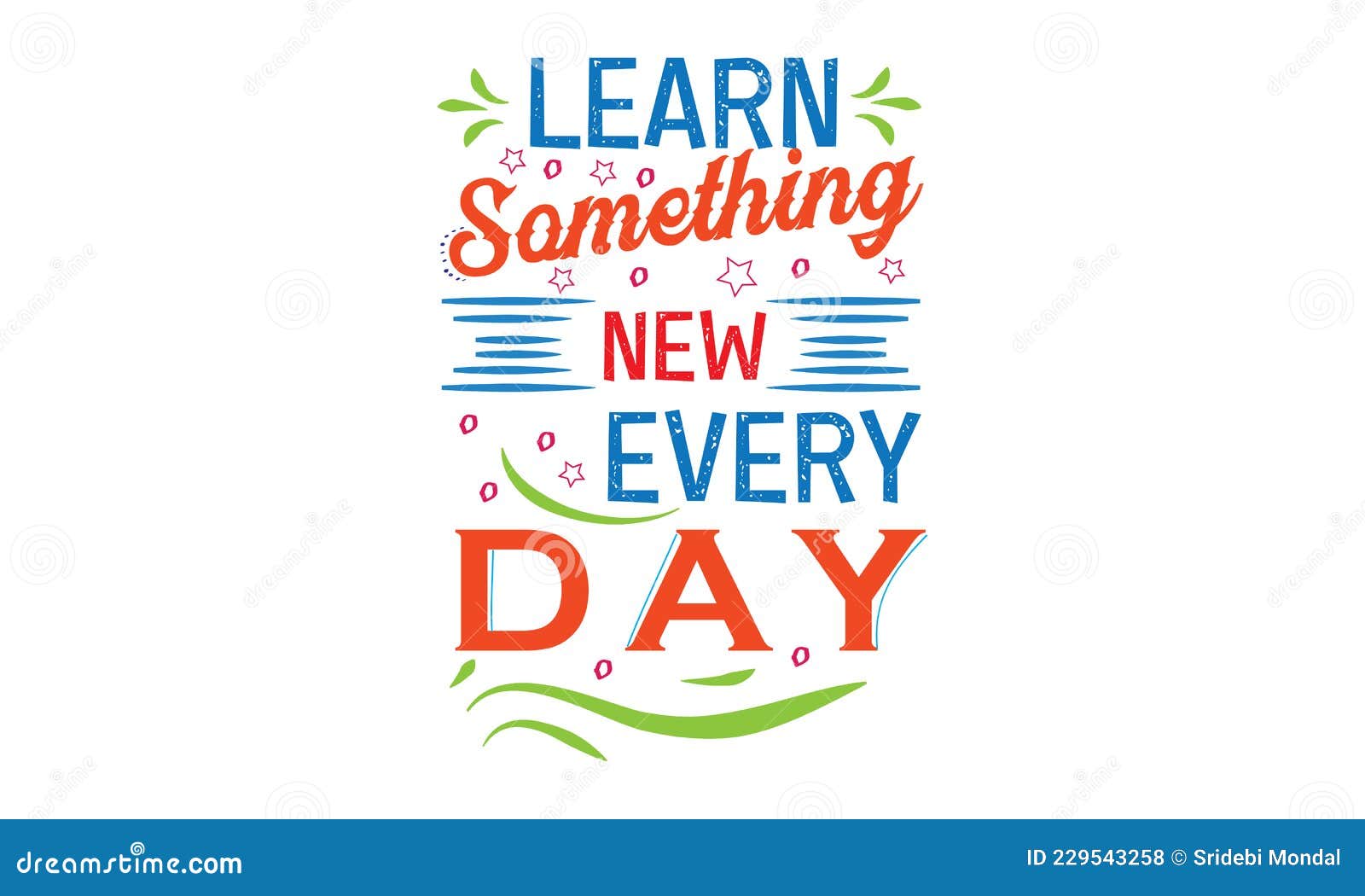 Learn Something New Every Day Typography ,vector -shirt Design Stock ...