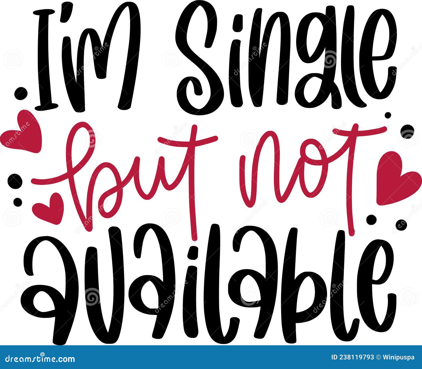 I`m Single but Not Available Quotes, Single Lettering Quotes Stock ...