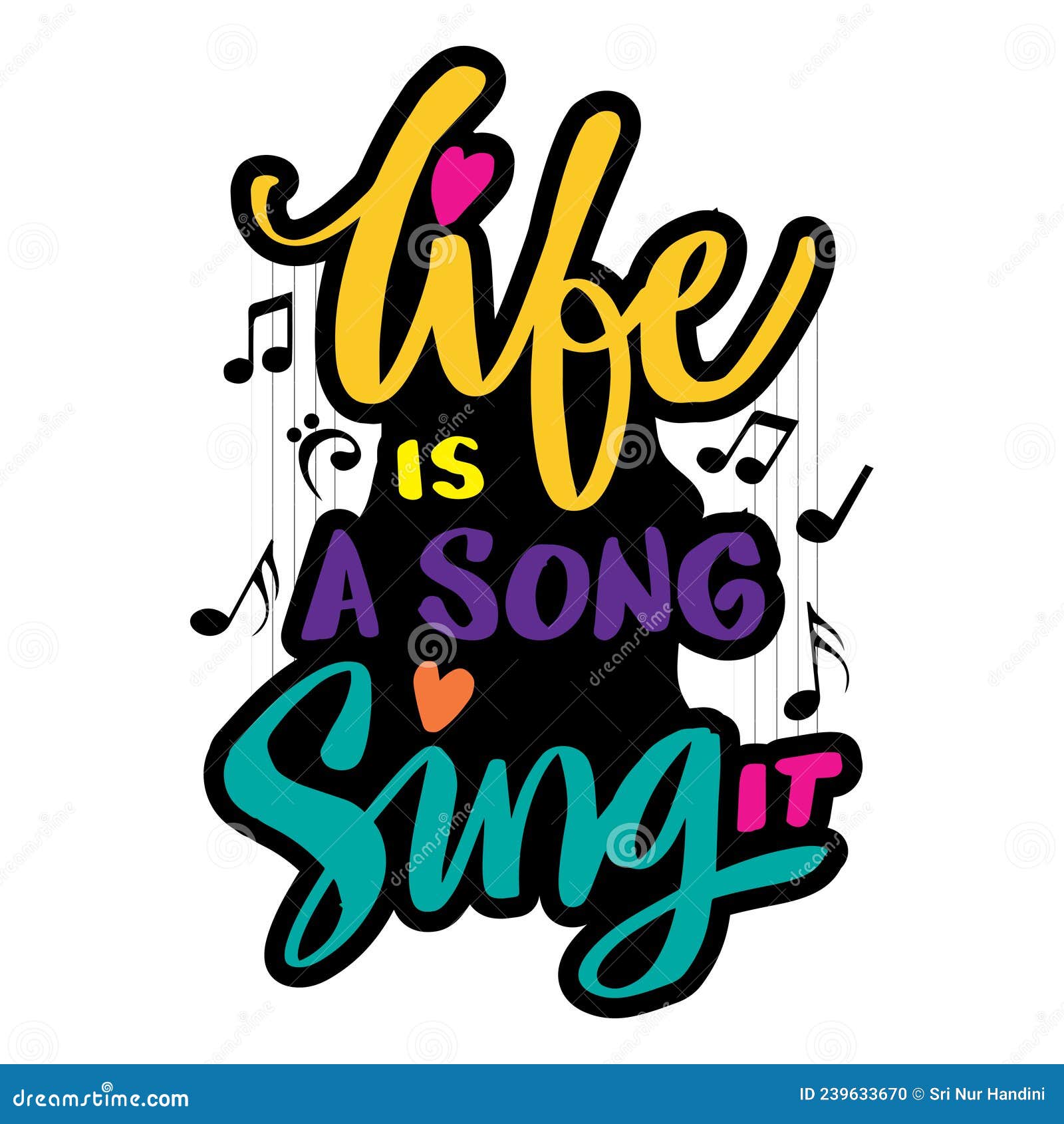 Life is a Song Sing it Hand Lettering. Stock Vector - Illustration of ...