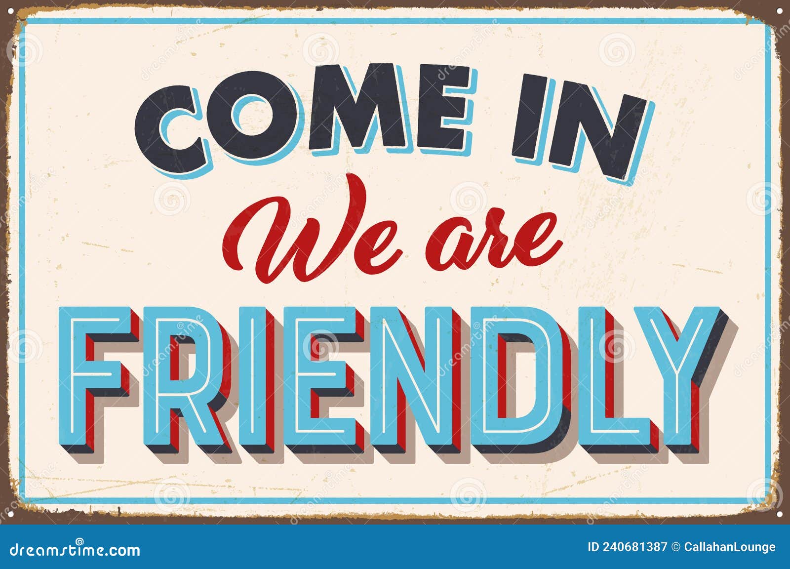 Come In We Are Friendly Vintage Style Rusty Metal Sign. Cartoon Vector ...