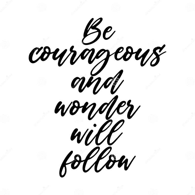 Be Courageous and Wonder Will Follow Motivation Saying Stock Vector ...