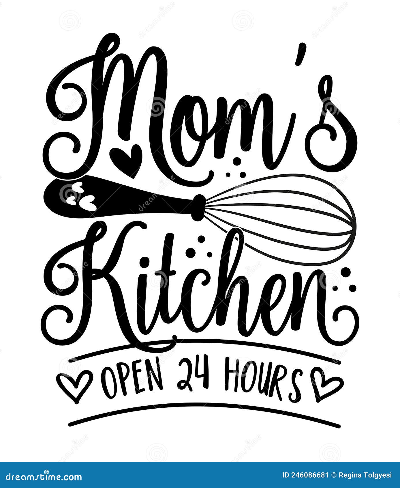 Mom`s Kitchen Open 24 Hours - Funny Slogan with Whisk Stock Vector ...