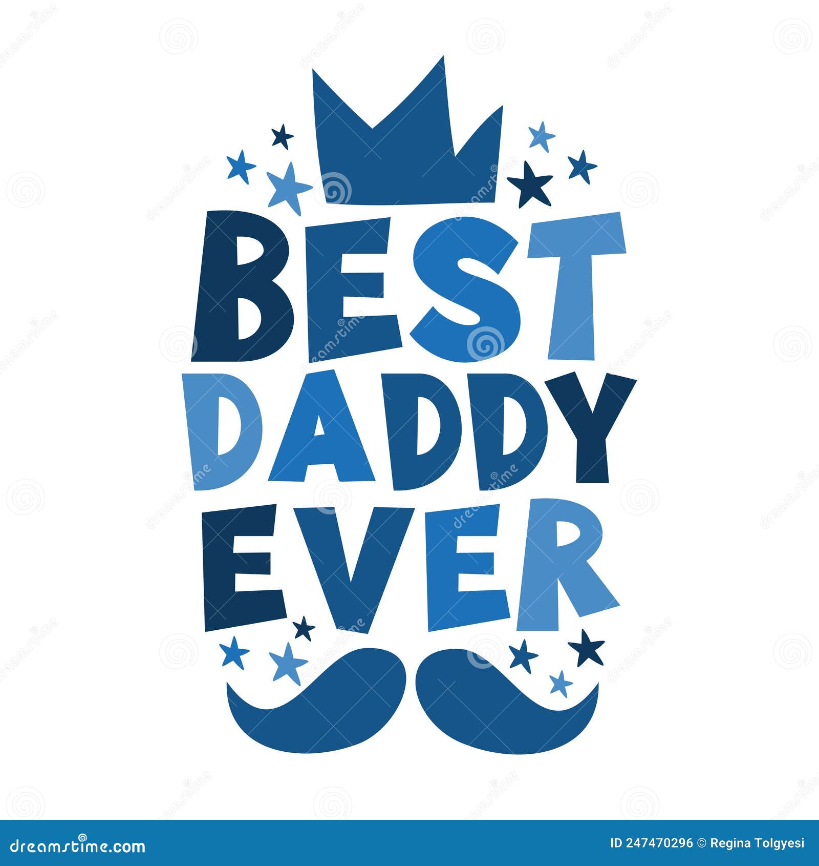 Best Daddy Ever - Happy Greeting with Crown and Mustache for Father`s ...