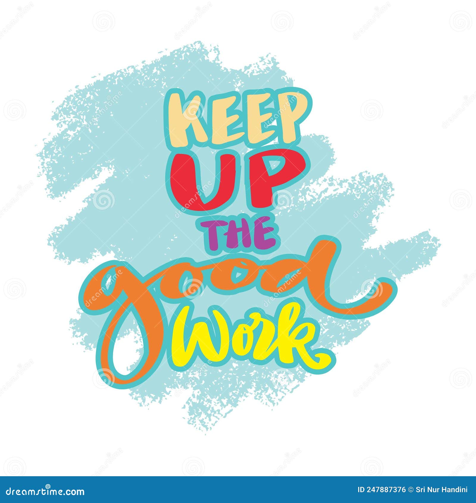 Keep Up the Good Work. Poster Quotes. Stock Vector - Illustration of ...