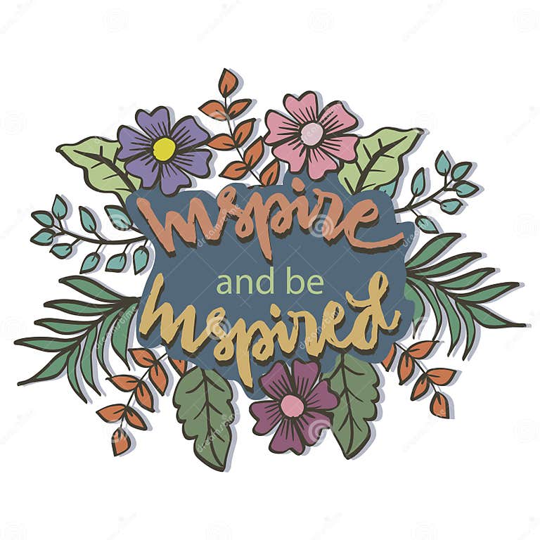 Inspire and Be Inspired, Hand Lettering. Stock Vector - Illustration of ...