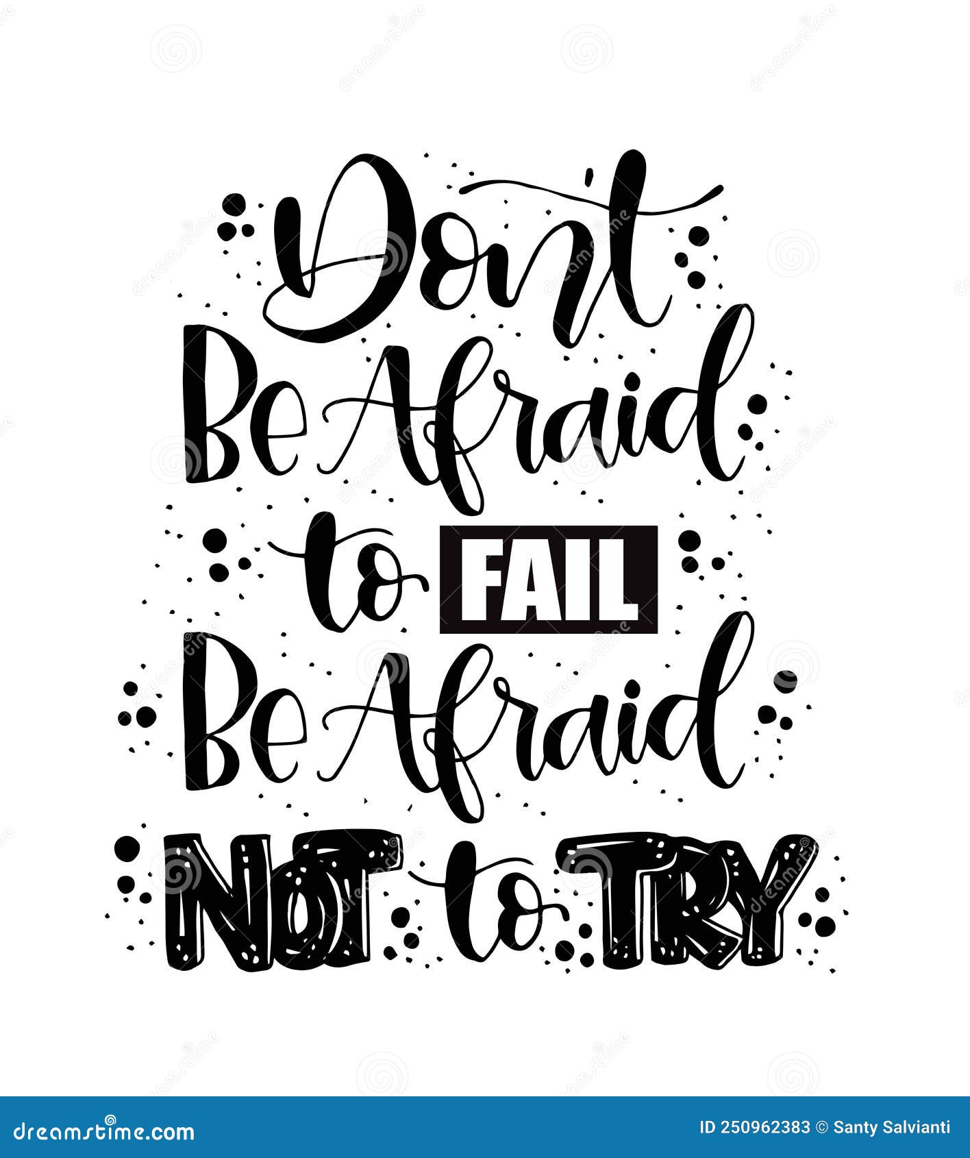 Do Not Be Afraid To Fail Be Afraid Not To Try Creative Motivation Quote ...