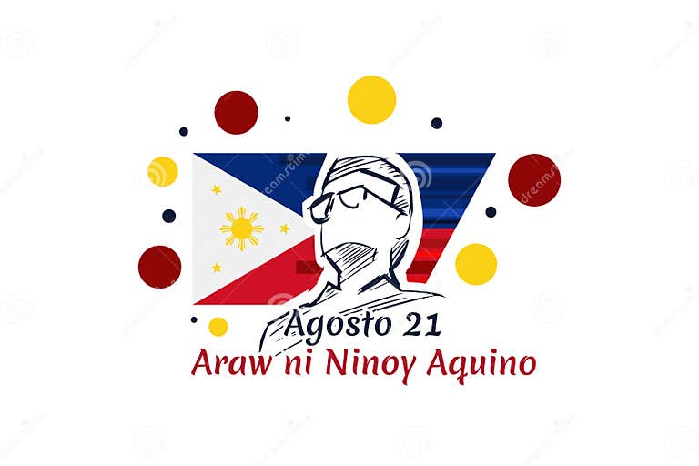 Translation: August 21, Ninoy Aquino Day. Happy Ninoy Aquino Day Vector ...