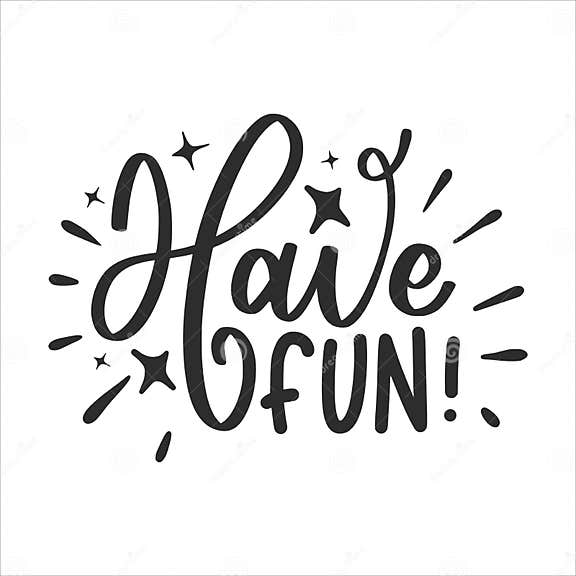 Have Fun. Birthday Party Lettering Quotes for Poster and T-Shirt Design ...